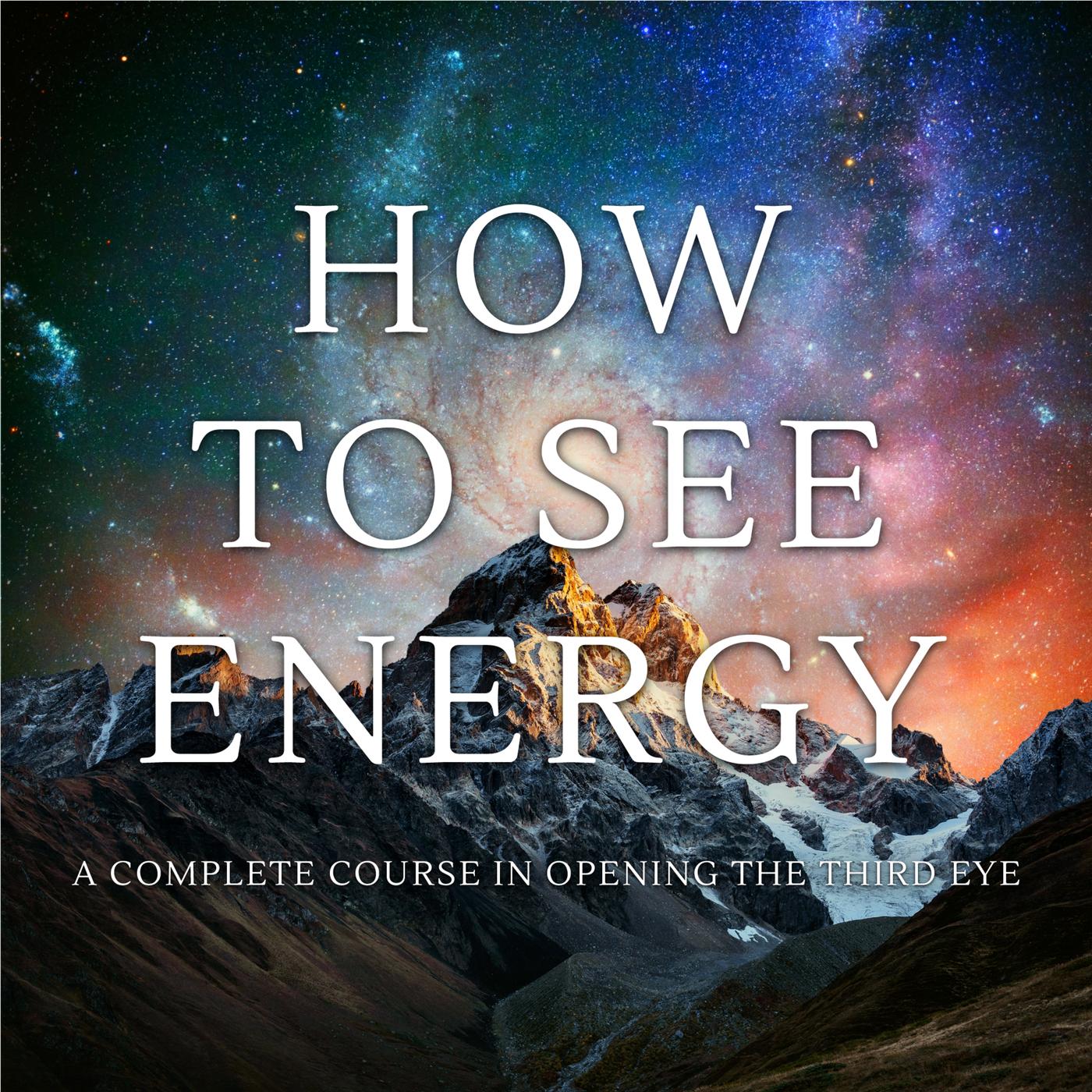 How To See Energy (Part 32) - The Kinja Exercise Routine For Seeing ...