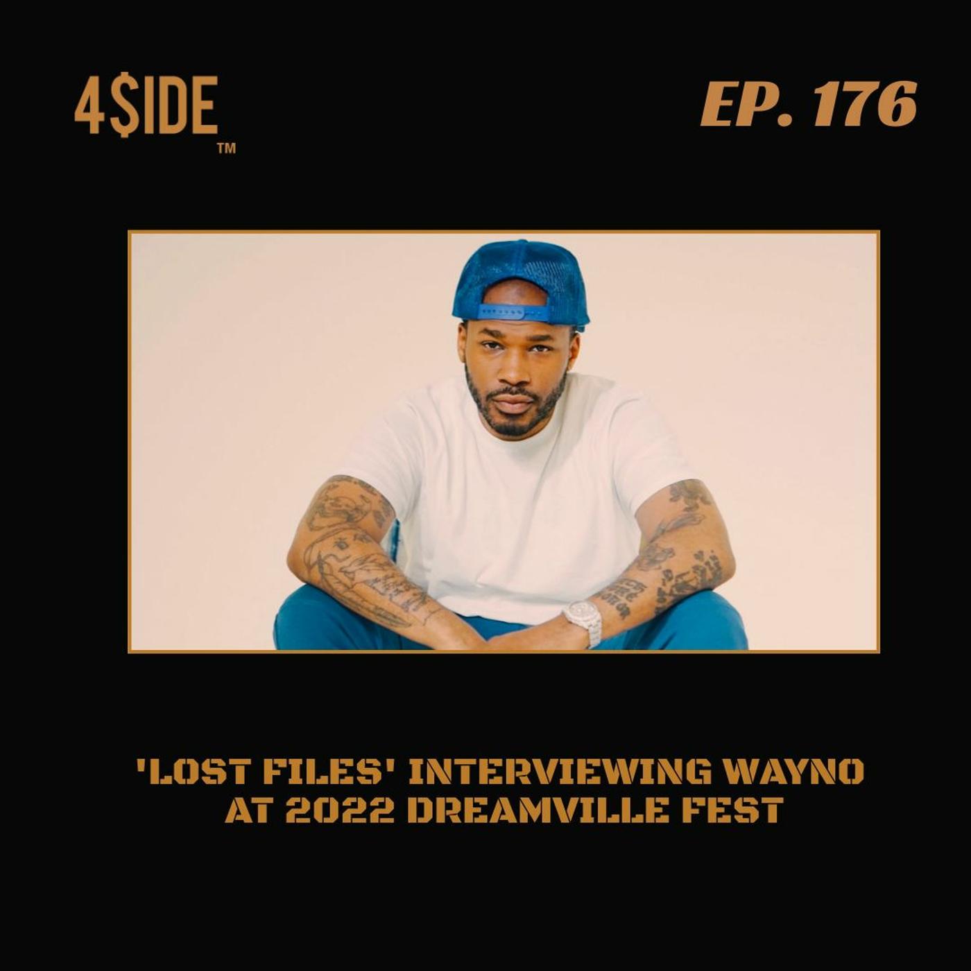 Ep #176: Interviewing Wayno at 2022 Dreamville Fest! | Listen Notes