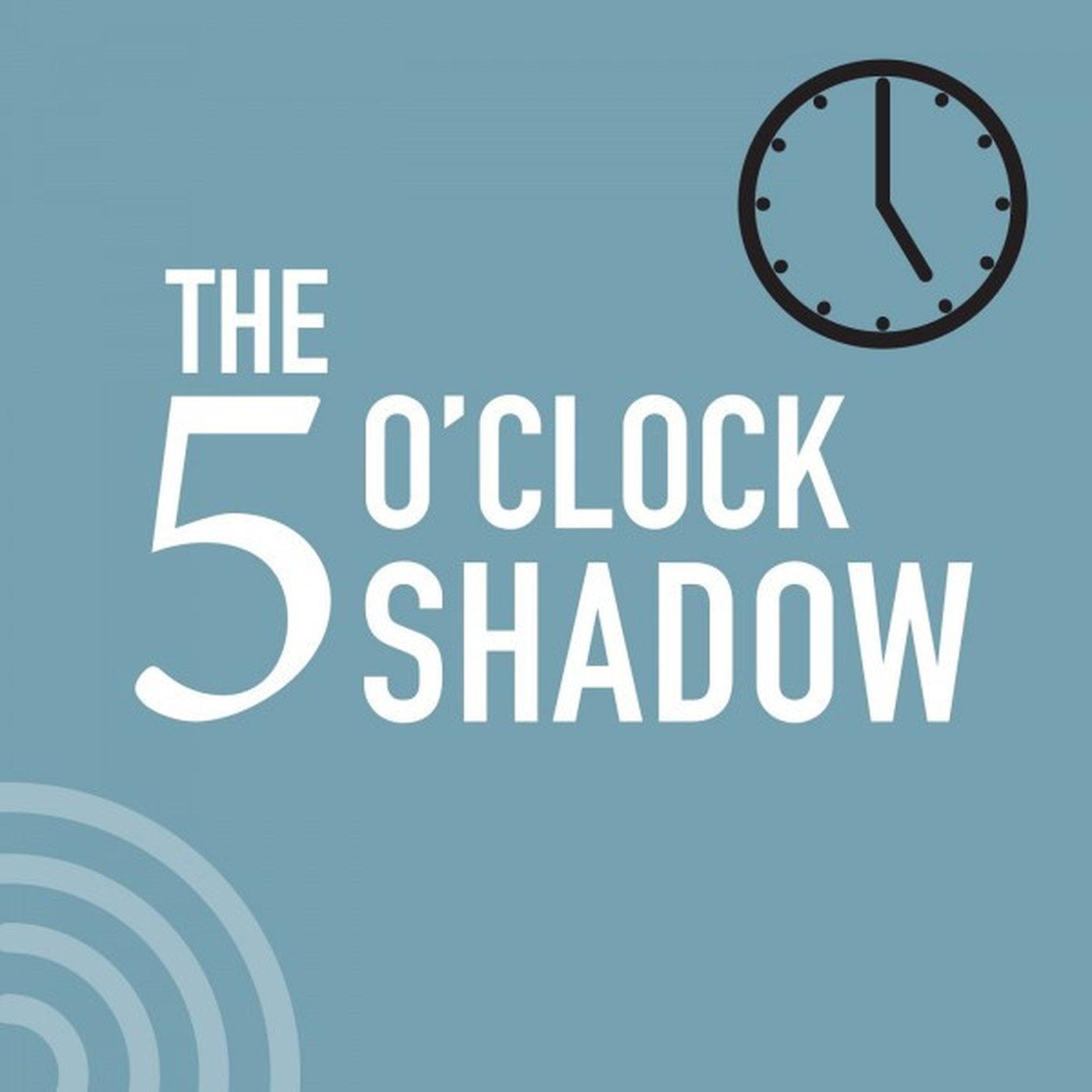 The 5 o' Clock Shadow with David Shapiro and Viv Govender | Listen Notes