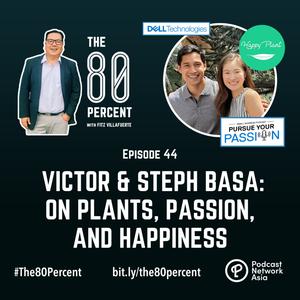 Victor & Steph Basa: On Plants, Passion, and Happiness | Listen Notes