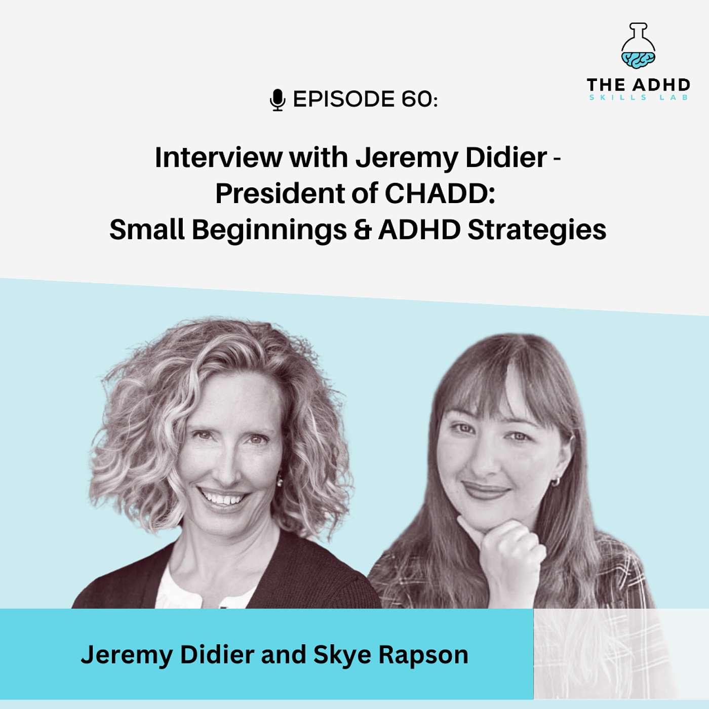 Interview with Jeremy Didier - President of CHADD: Small Beginnings and ...