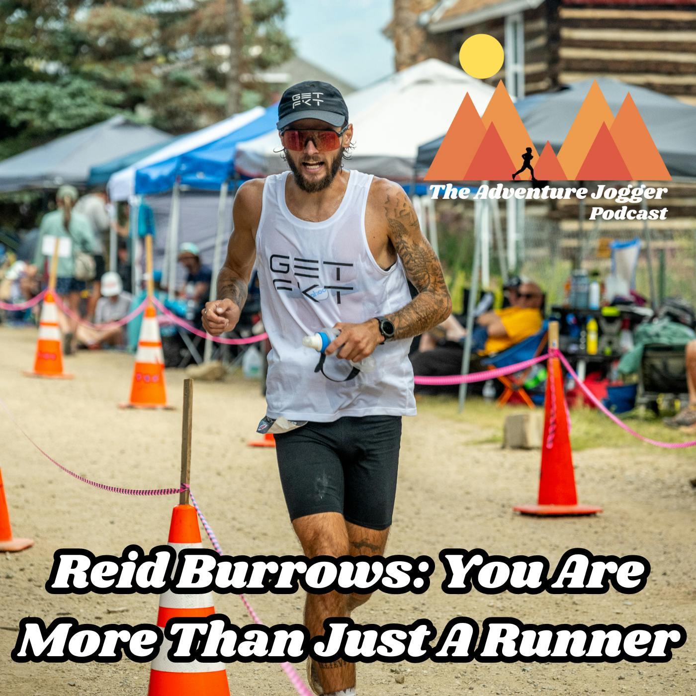 Reid Burrows: You Are More Than Just A Runner - The Adventure Jogger ...