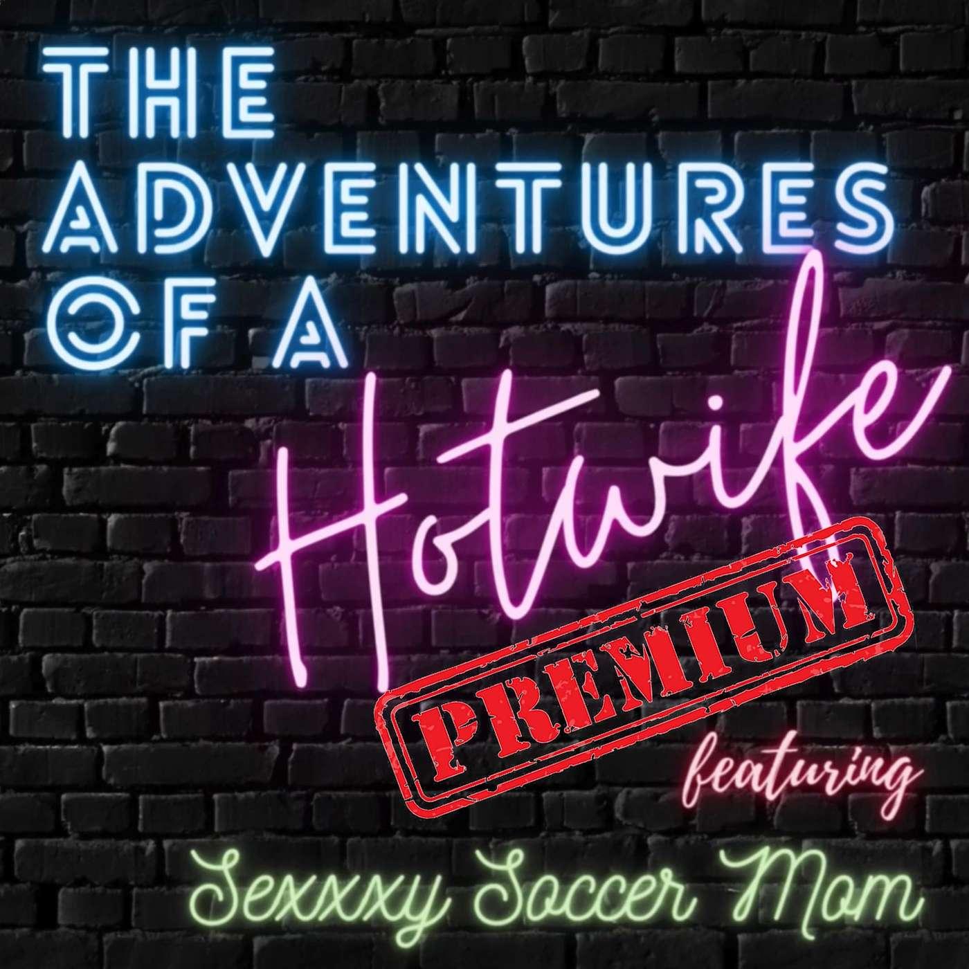 The Adventures of a Hotwife (podcast) - SexxxySoccerMom | Listen Notes