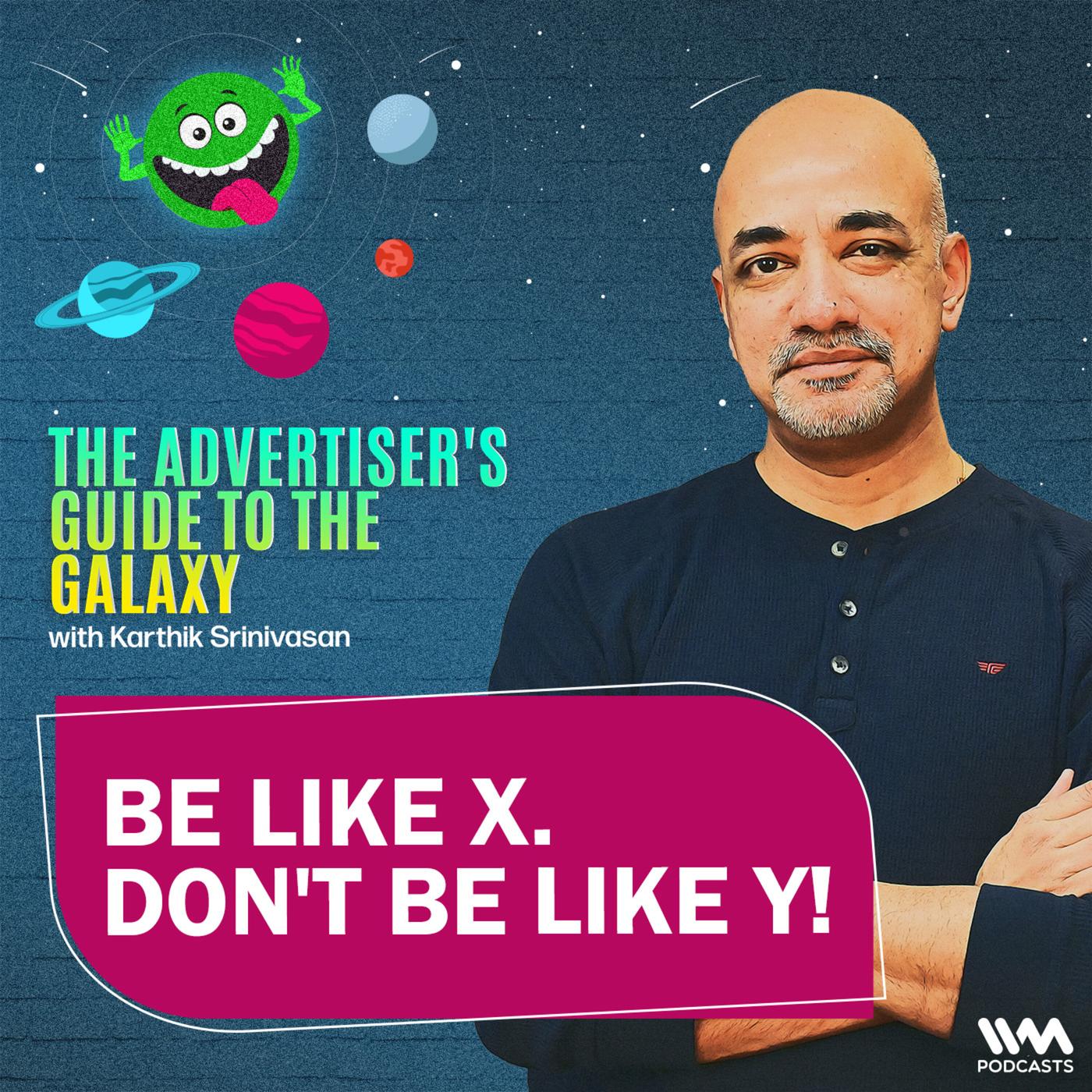 Be like X. Don't be like Y! - The Advertiser's Guide to the Galaxy ...