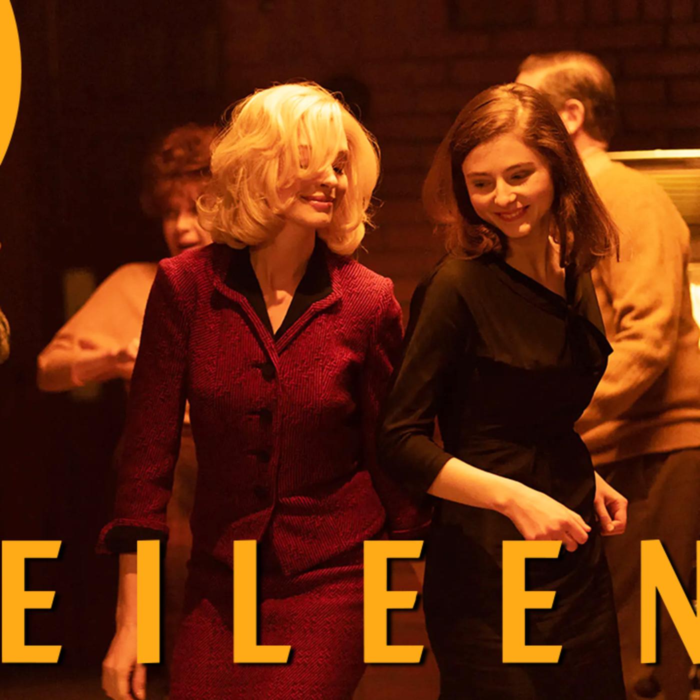 EILEEN MOVIE REVIEW | THE AFTERNOON TUNE - The Afternoon Tune (podcast ...