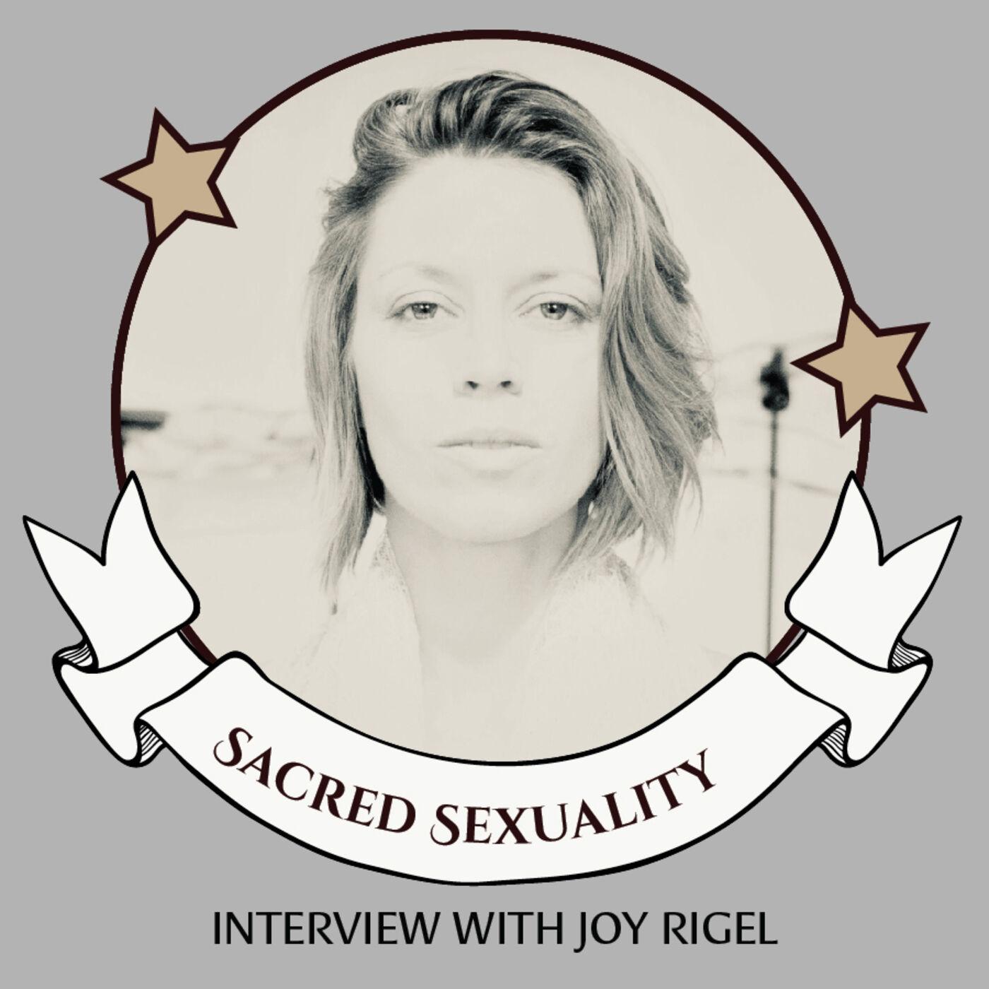 Sacred Sexuality - The Space Between Us - Interview with Joy Rigel ...