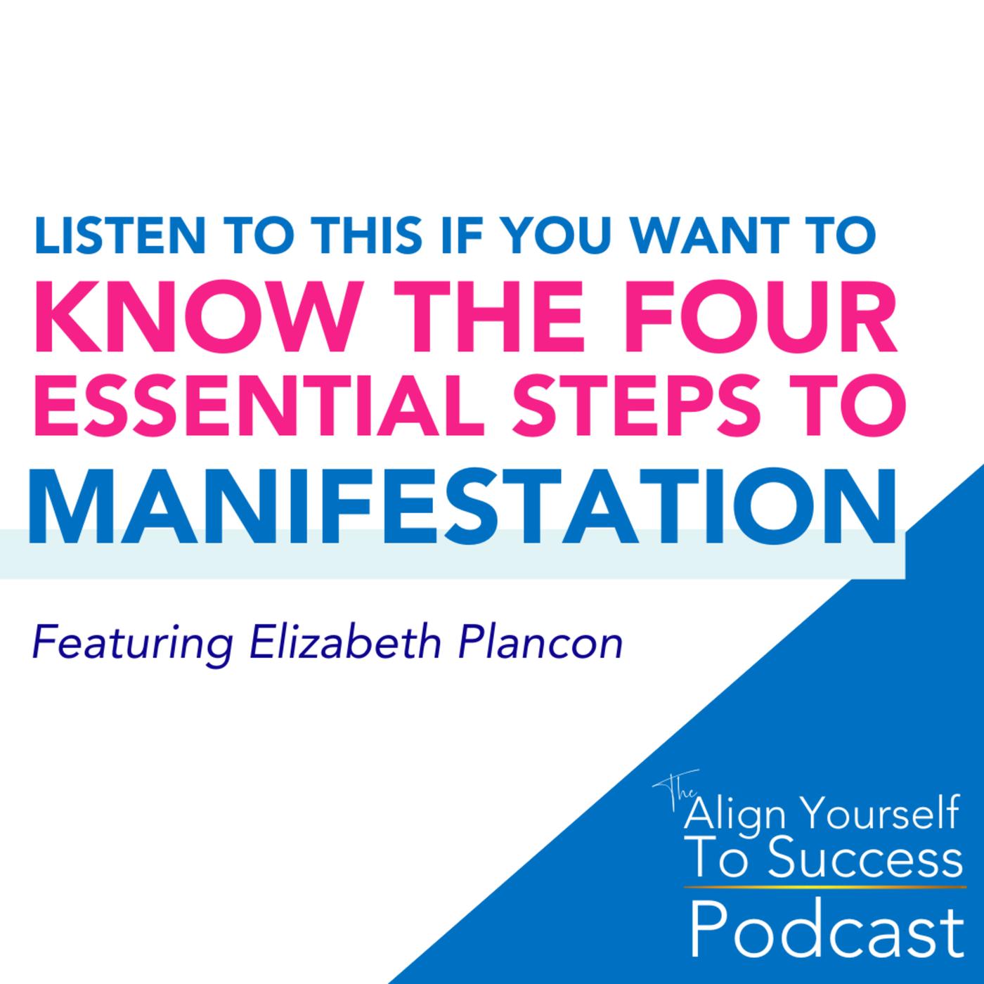 How to Manifest in 4 Essential Steps - The Align Yourself to Success ...