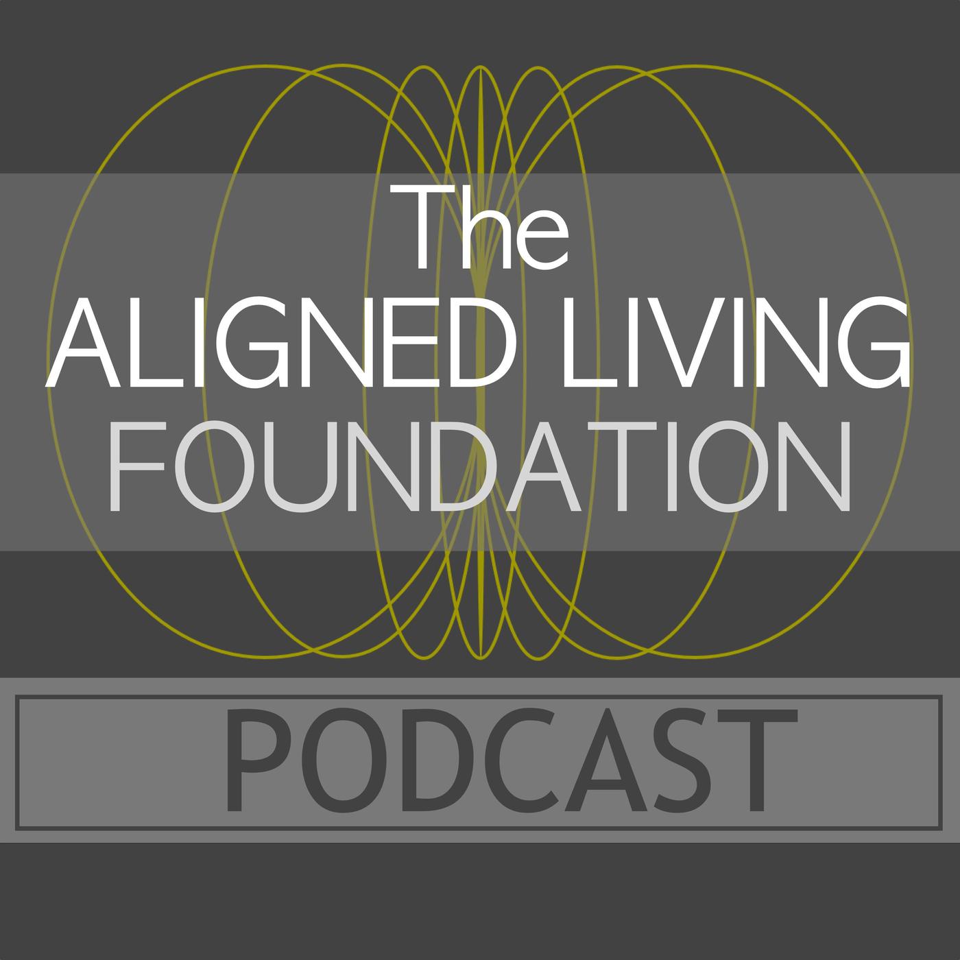 Transition to The Aligned Living System Podcast - The Aligned Living ...