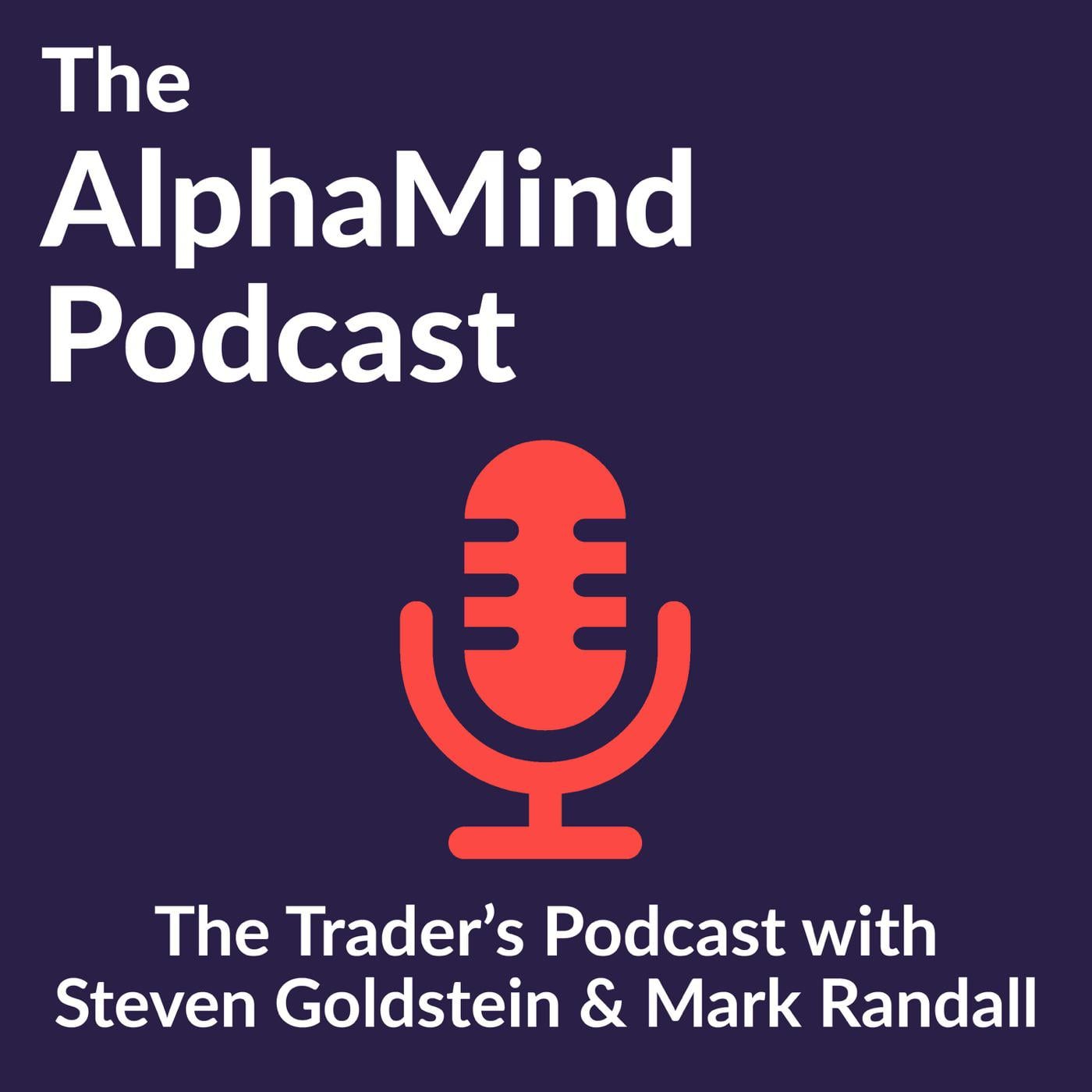 The AlphaMind Podcast - Steven Goldstein & Mark Randall | Listen Notes