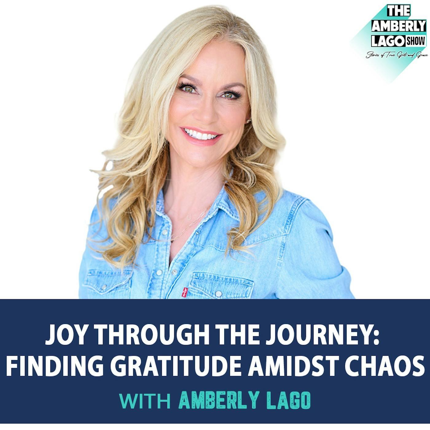 Joy Through the Journey: Finding Gratitude Amidst Chaos with Amberly ...