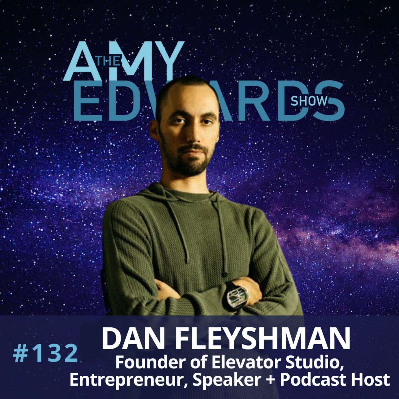 132 - How to Brand Yourself + Monetize with Dan Fleyshman, Founder of ...