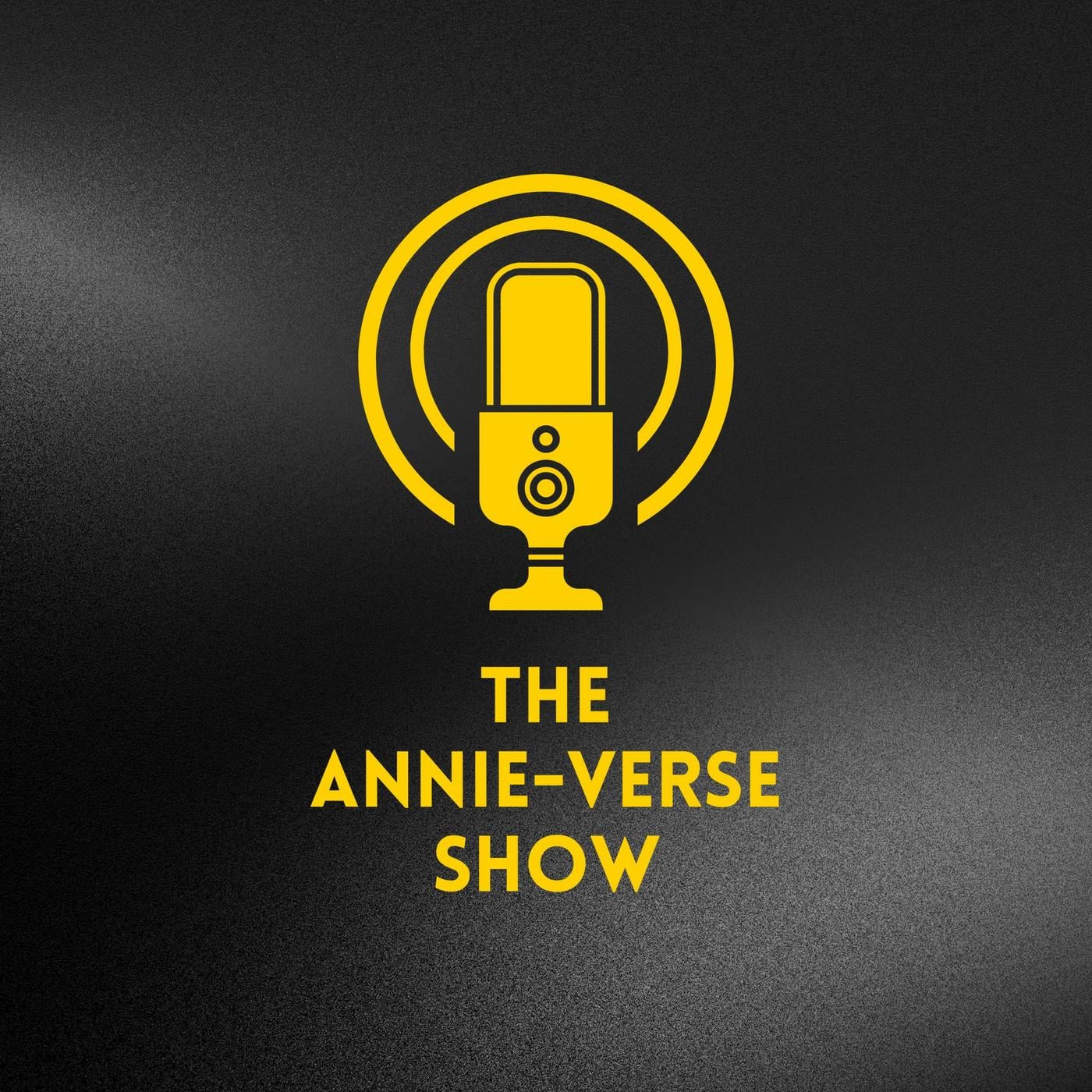 The Annie-verse Show (podcast) - The annie-verse show | Listen Notes
