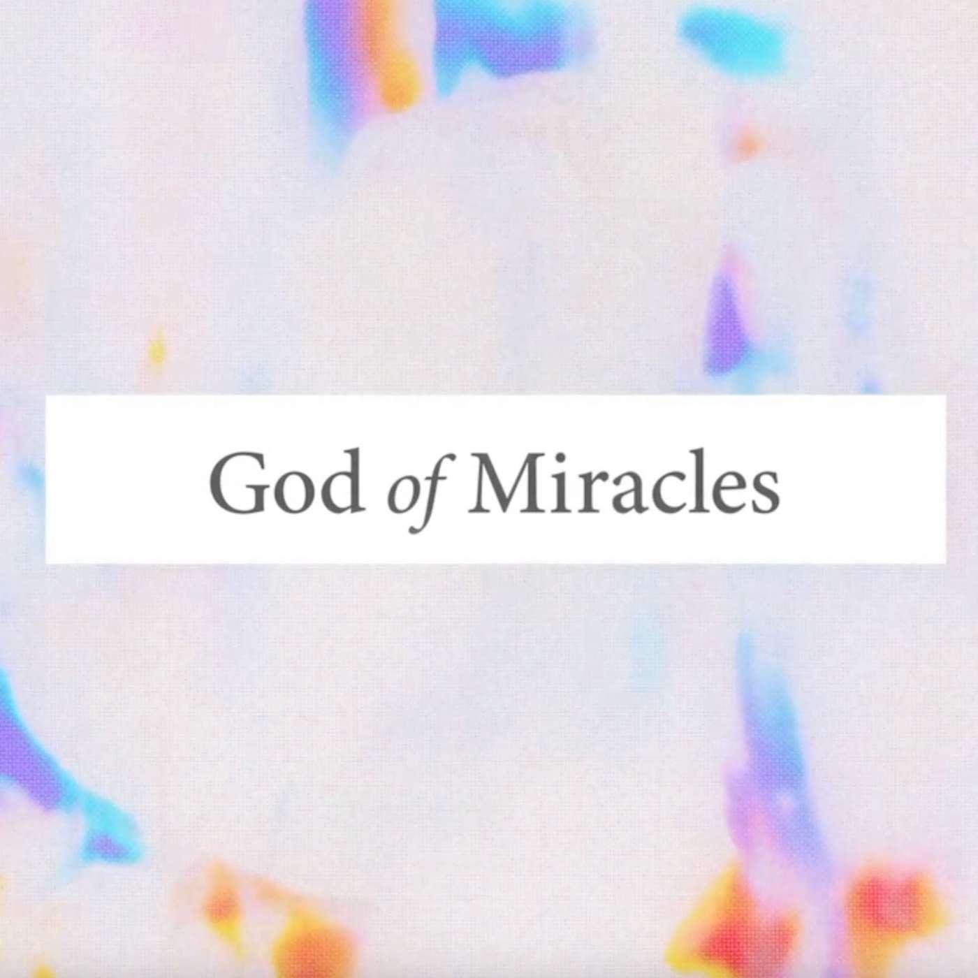 God of Miracles | Moving into your miracle - The Ark Church Magnolia ...