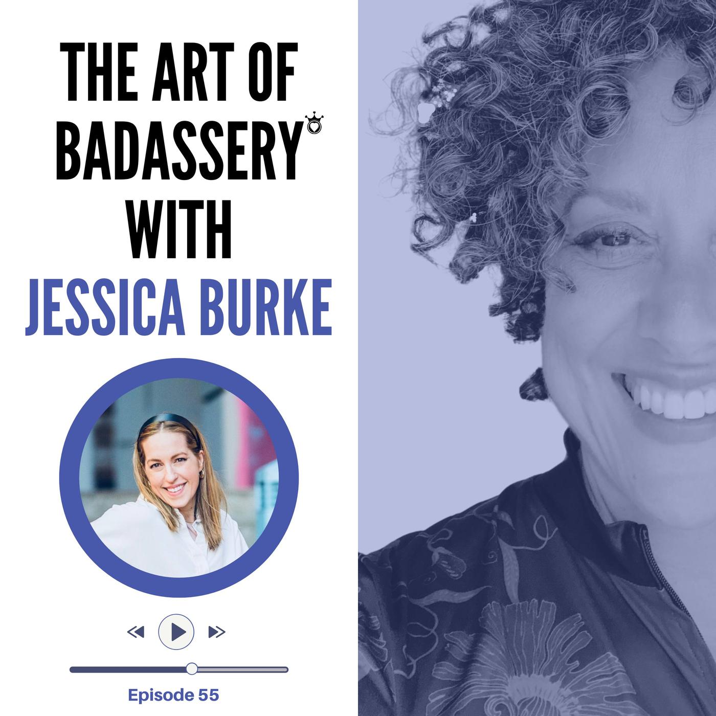 #55 Empowering Young Women: Jessica Burke's Path to Badassery | Listen ...