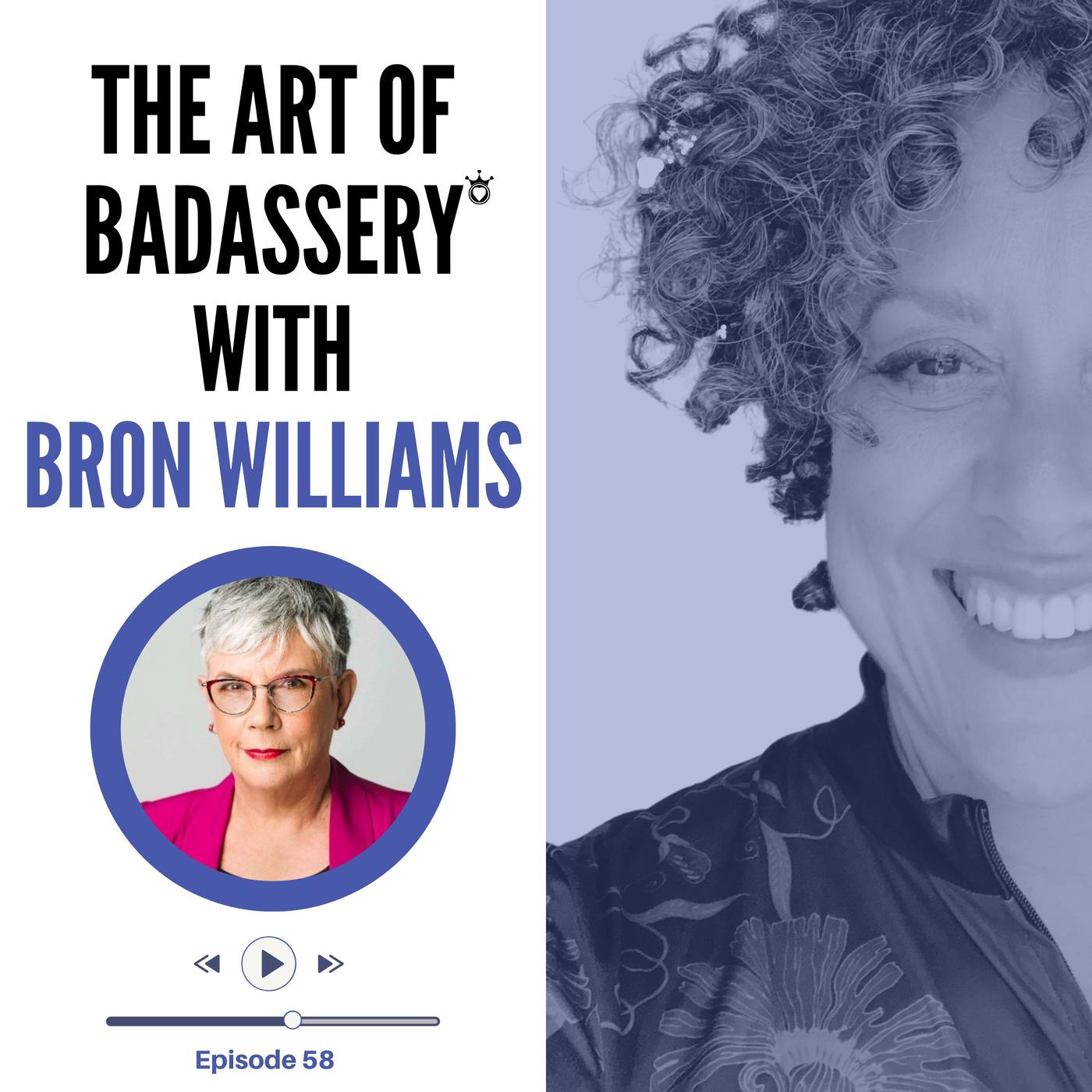 #58 Bron Williams: Finding Power and Purpose After 50 | Listen Notes