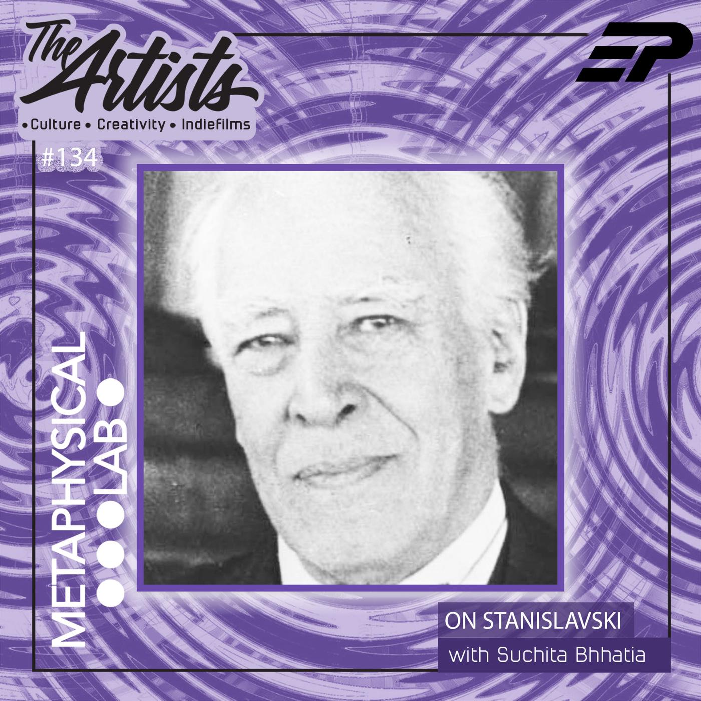 EP 134 ON STANISLAVSKI - The Artists: Arts, Culture, and Cinema with ...