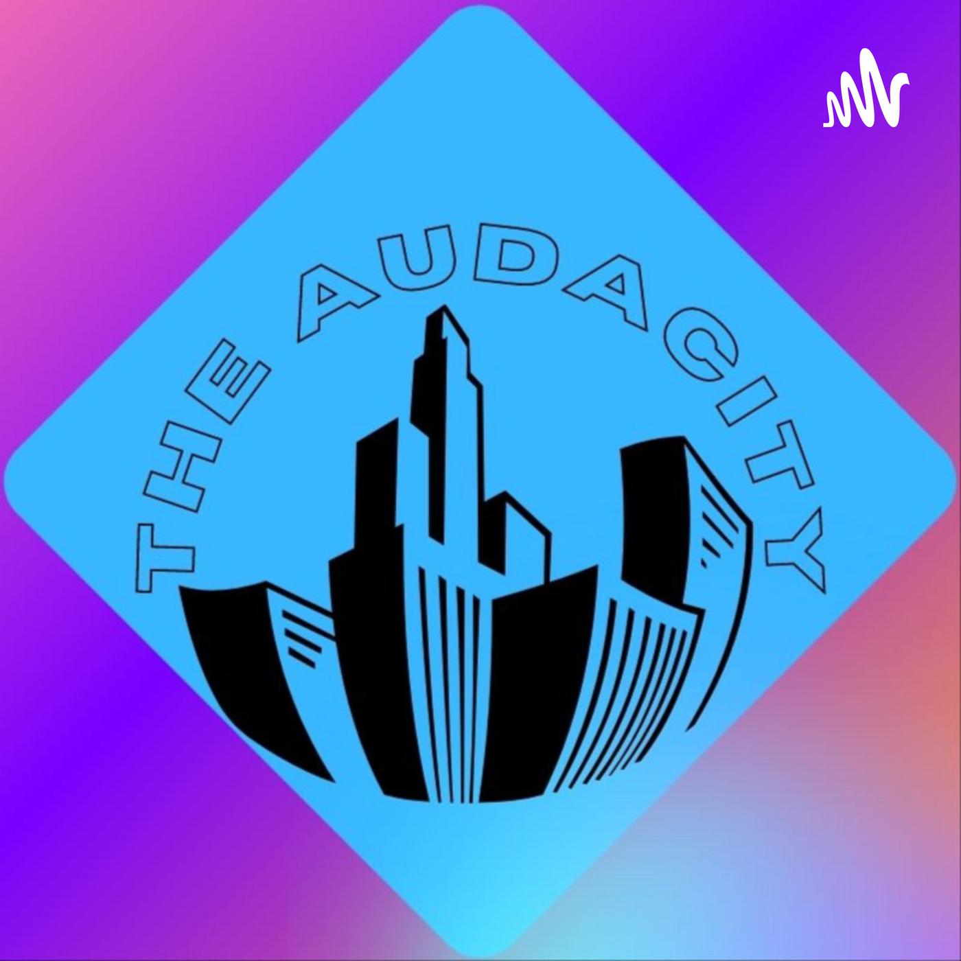 The Audacity (podcast) - The Audacity | Listen Notes