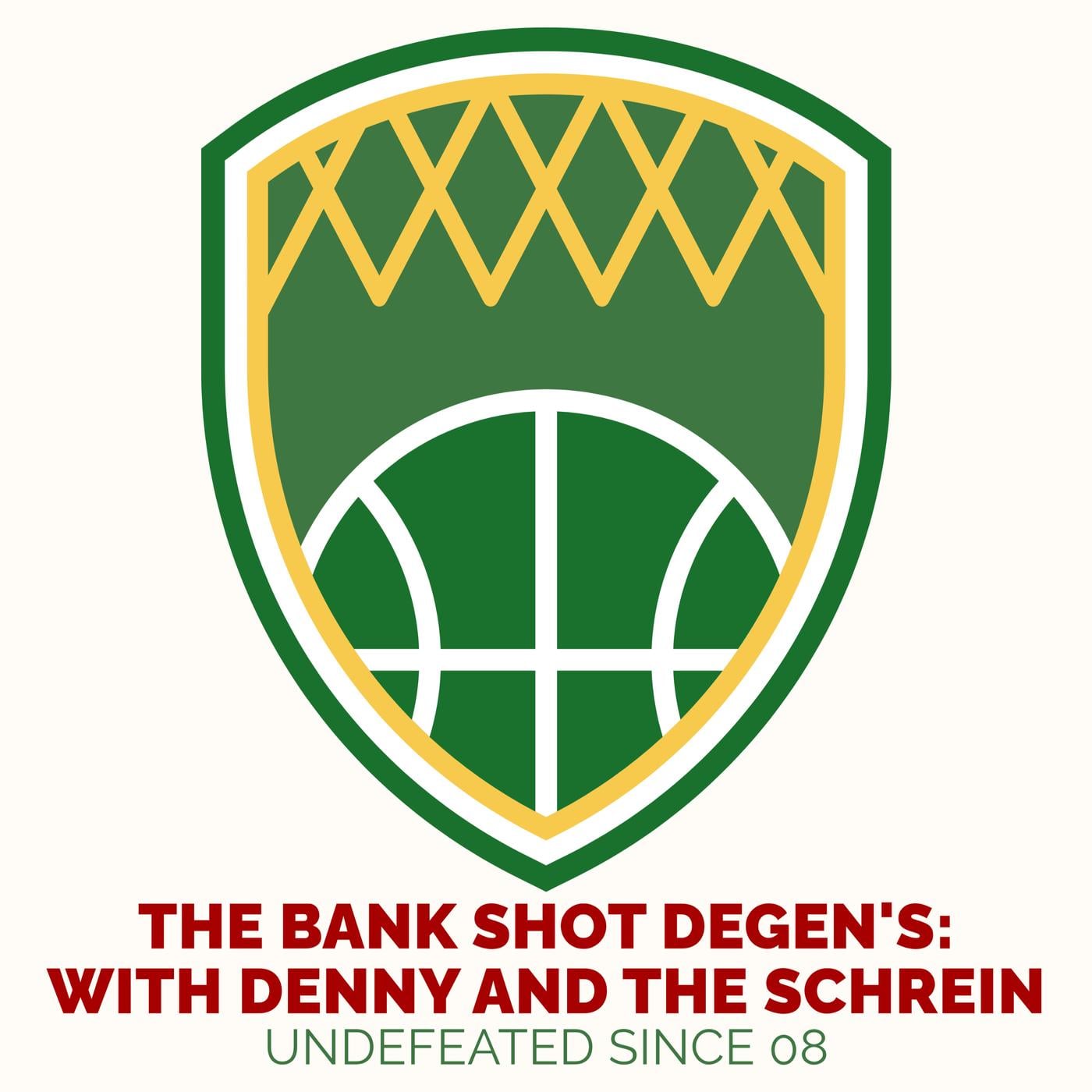 The Bank Shot Degen's: With Denny and The Schrein (Podcast) - Matt ...