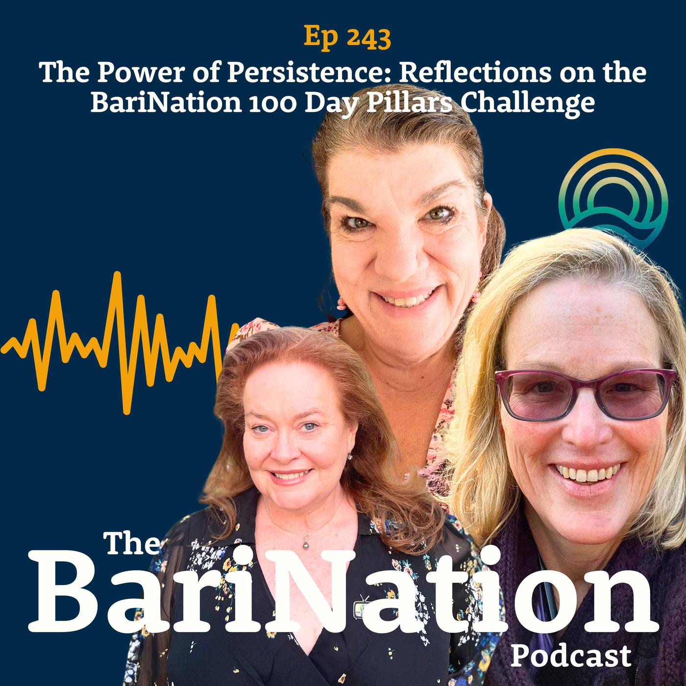 Ep 243 - The Power of Persistence: Reflections on the BariNation 100 Day Pillars Challenge ...