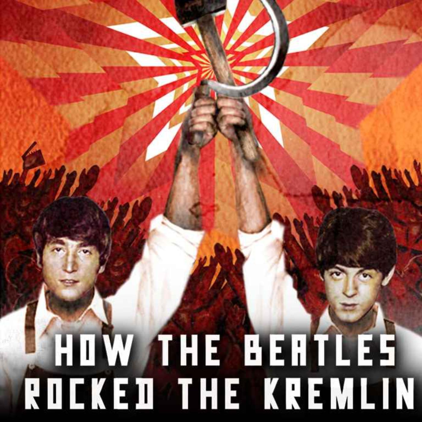 How the Beatles Rocked the Kremlin - The Beatles Films Podcast | Listen ...
