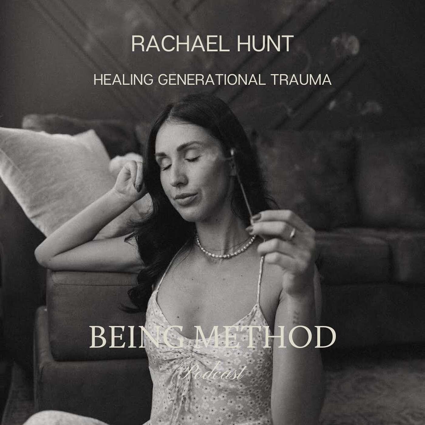 How to do Generational Healing with Rachael Hunt - The Being Method ...