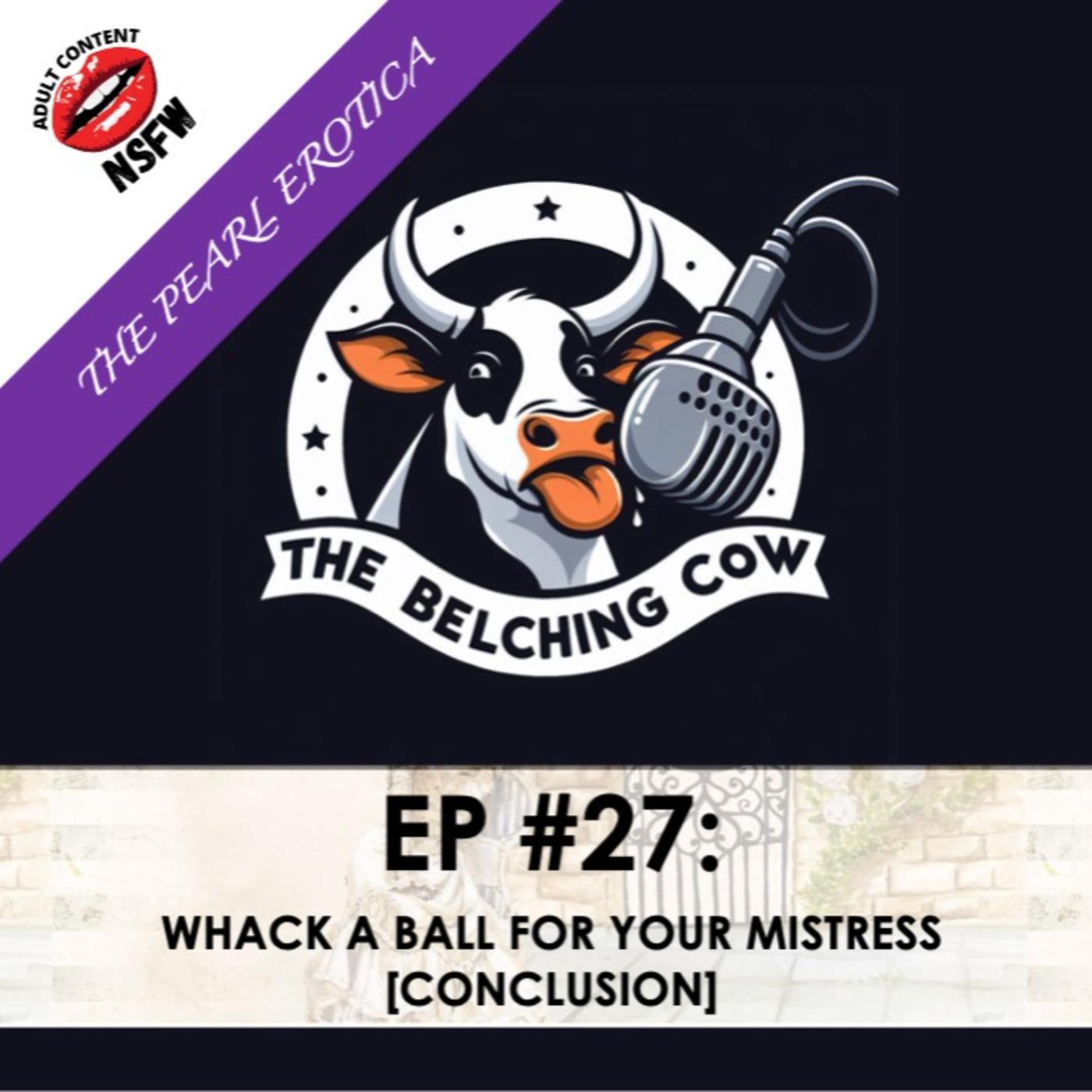 EP 27: Whack a Ball for your Mistress [MCC] - Conclusion | Listen Notes