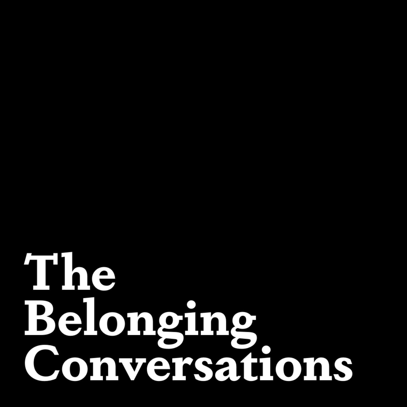 Joseph Pack - The Belonging Conversations (podcast) | Listen Notes