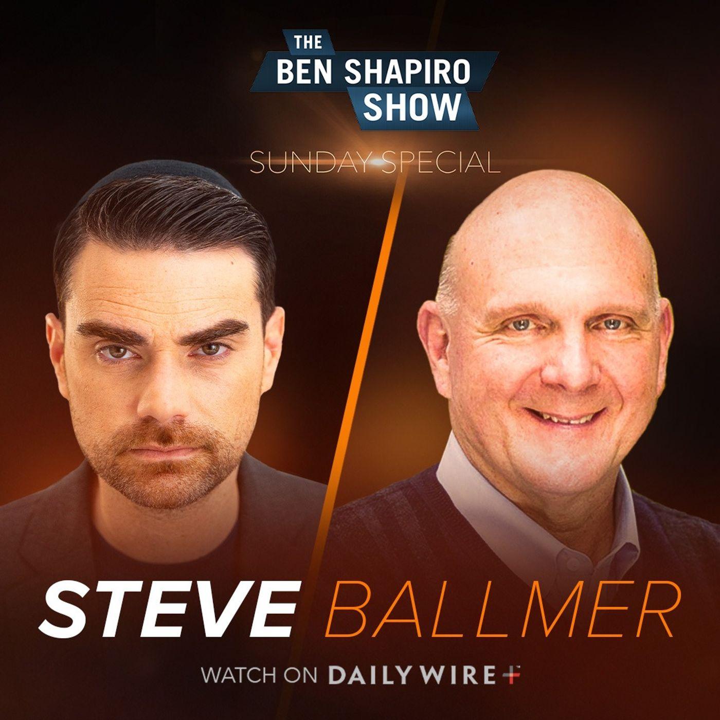 Is the American Dream Still Alive? | Steve Ballmer - The Ben Shapiro ...