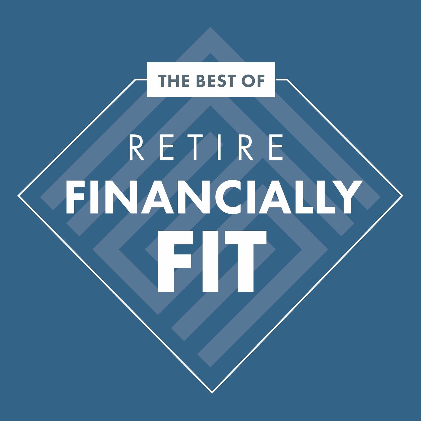 Best Of Retire Financially Fit - Episode 59 - The Best of Retire ...