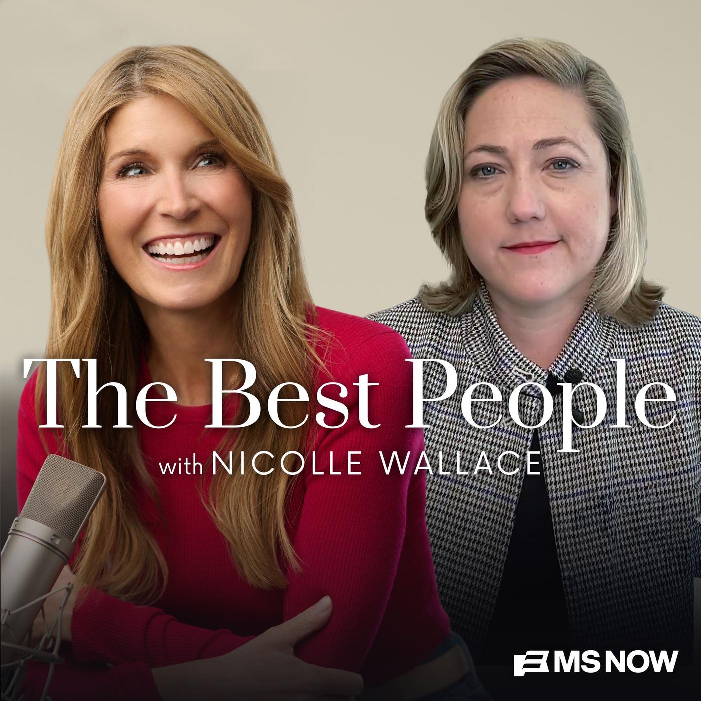 The Best People with Nicolle Wallace (podcast) - MS NOW, Nicolle ...