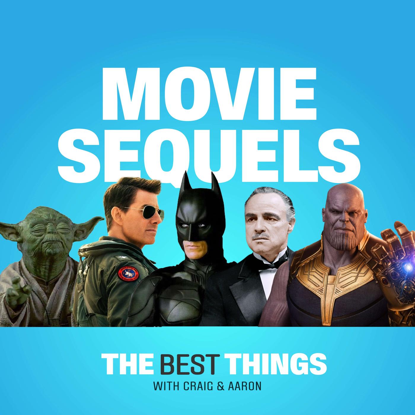What's the Best Movie Sequel? - The Best Things (podcast) | Listen Notes