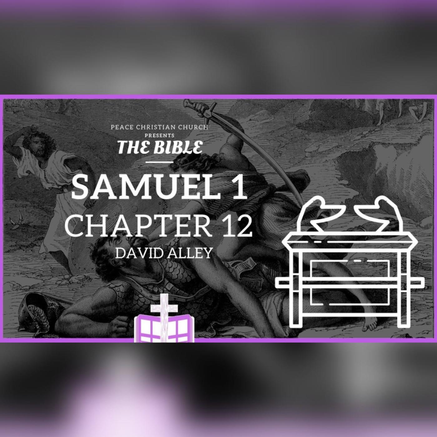 1 Samuel 12 - Samuel's Farewell Address | Bible Podcast, David Alley ...