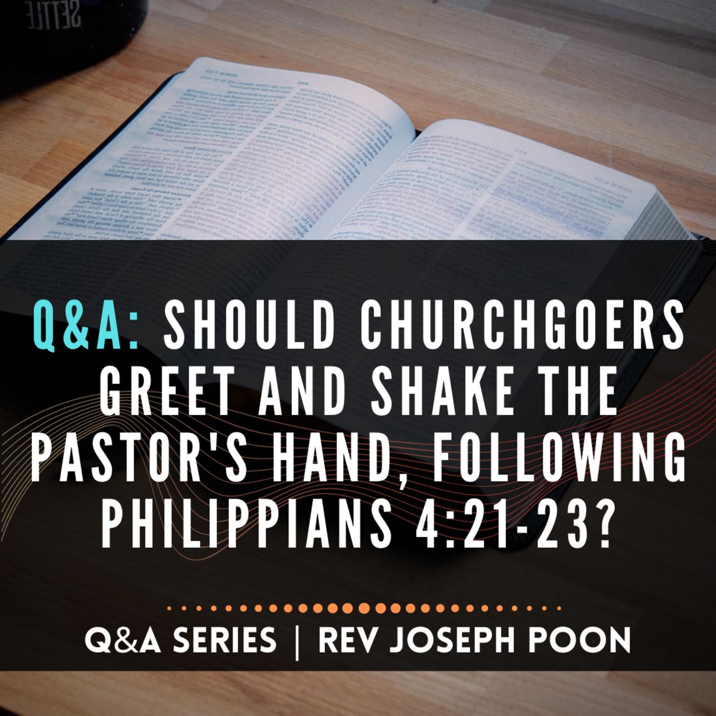 Should Churchgoers Greet And Shake The Pastor's Hand, Following Phi 4: ...