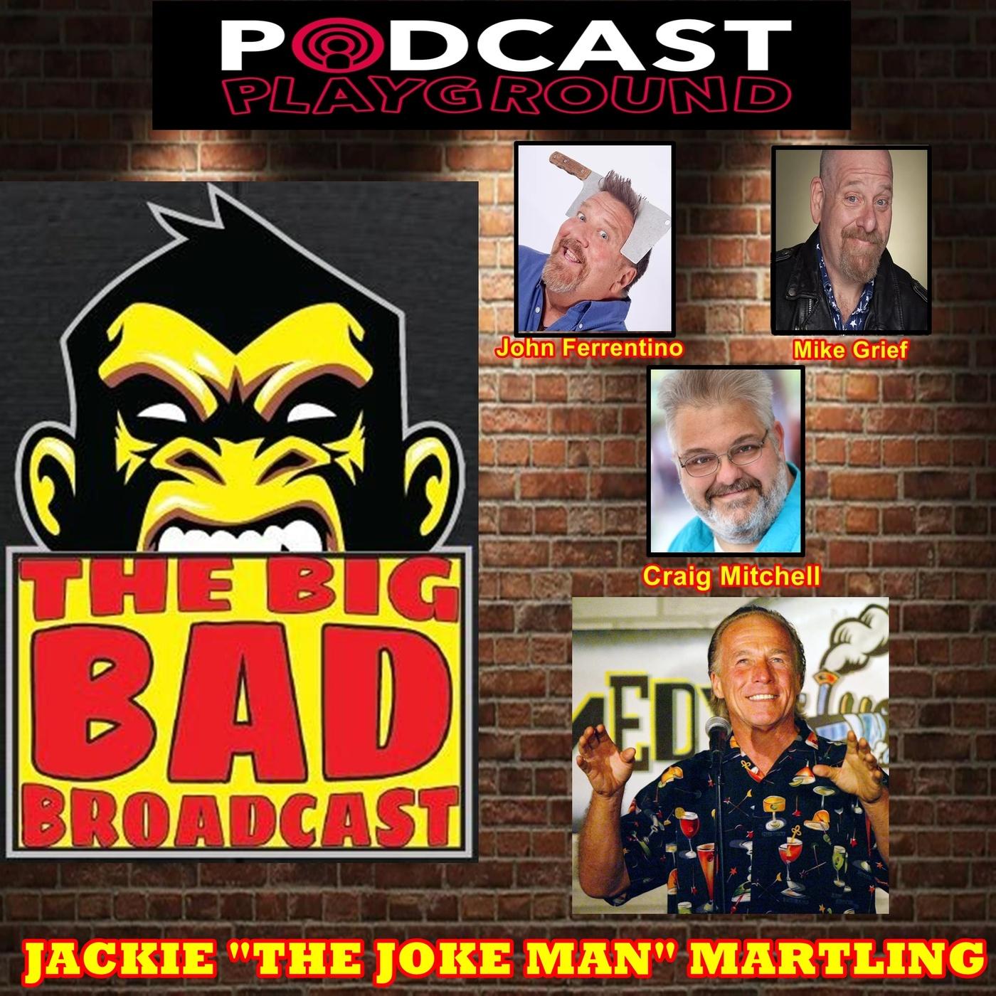 The Big Bad Broadcast EP 112 -- JACKIE "THE JOKEMAN" MARTLING | Listen ...