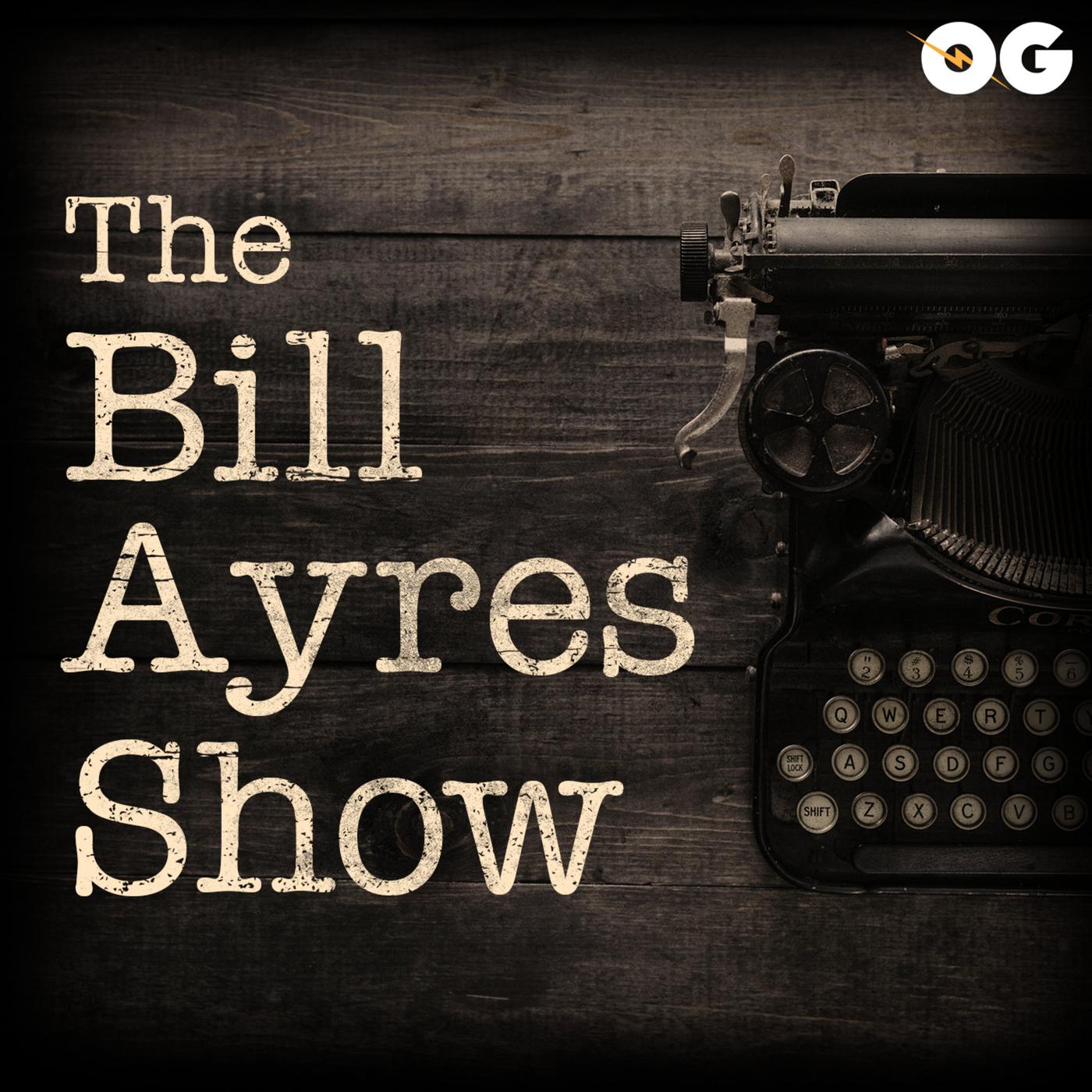 The Bill Ayres Show (podcast) - OG Podcast Network/95.5 PLJ | Listen Notes