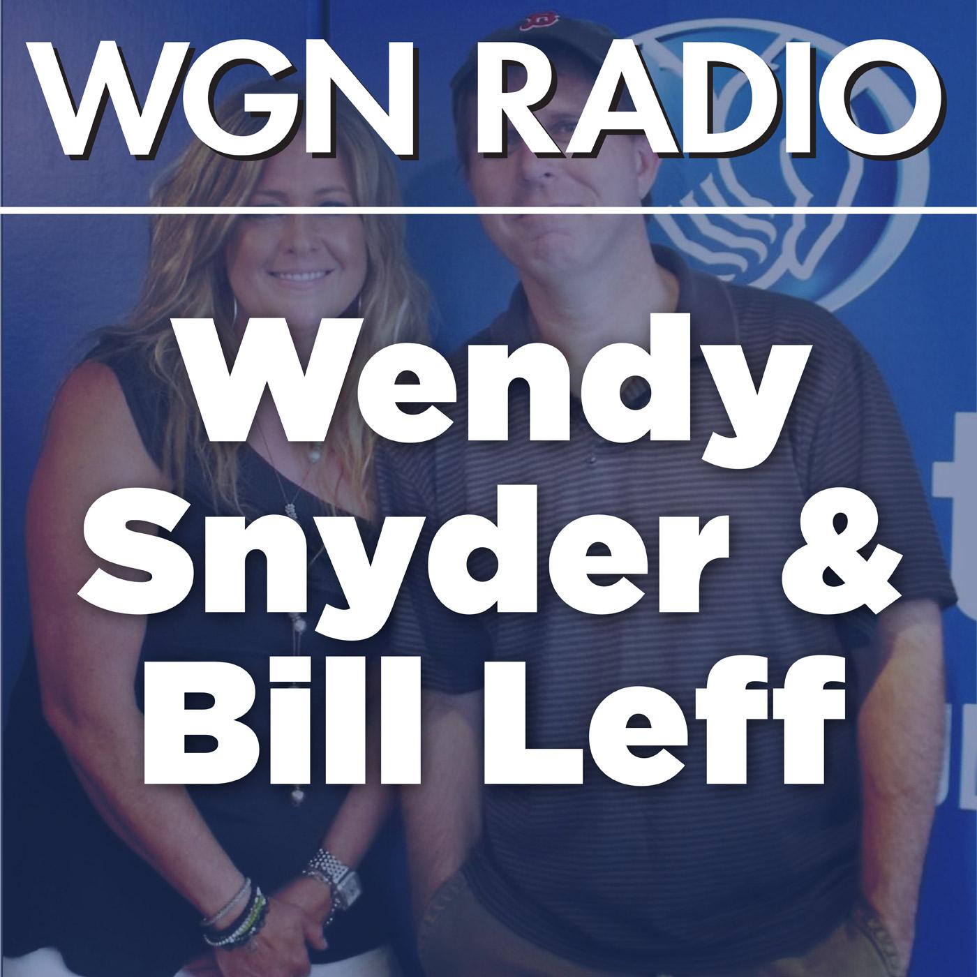 Bill Leff and Wendy Snyder (podcast) - wgnradio.com | Listen Notes