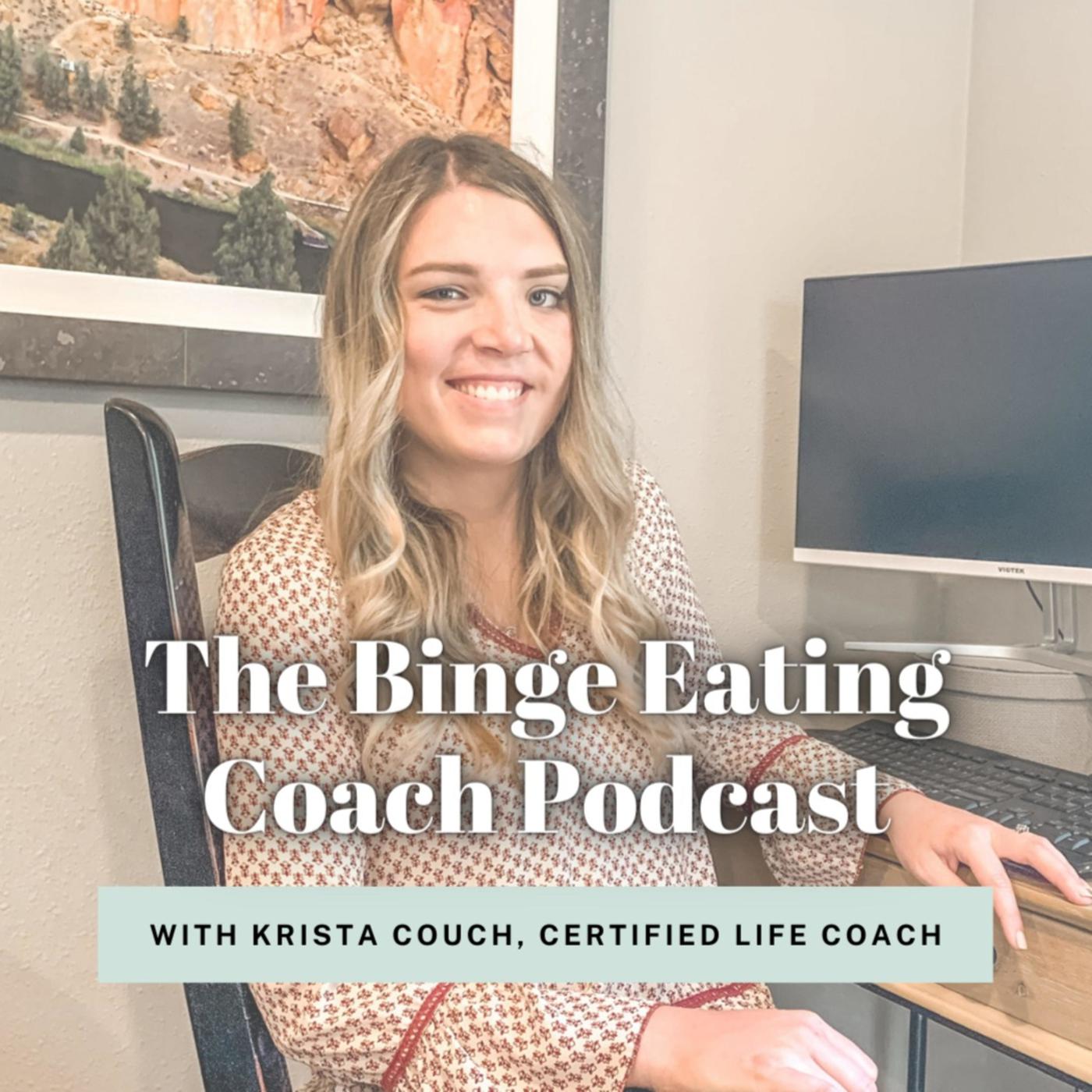 The Binge Eating Coach Podcast - Krista Couch | Listen Notes