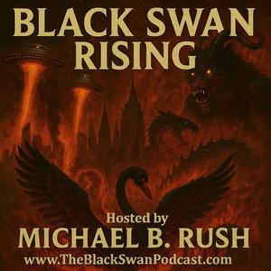 The Black Swan Rising Podcast - Michael B. Rush | Listen Notes
