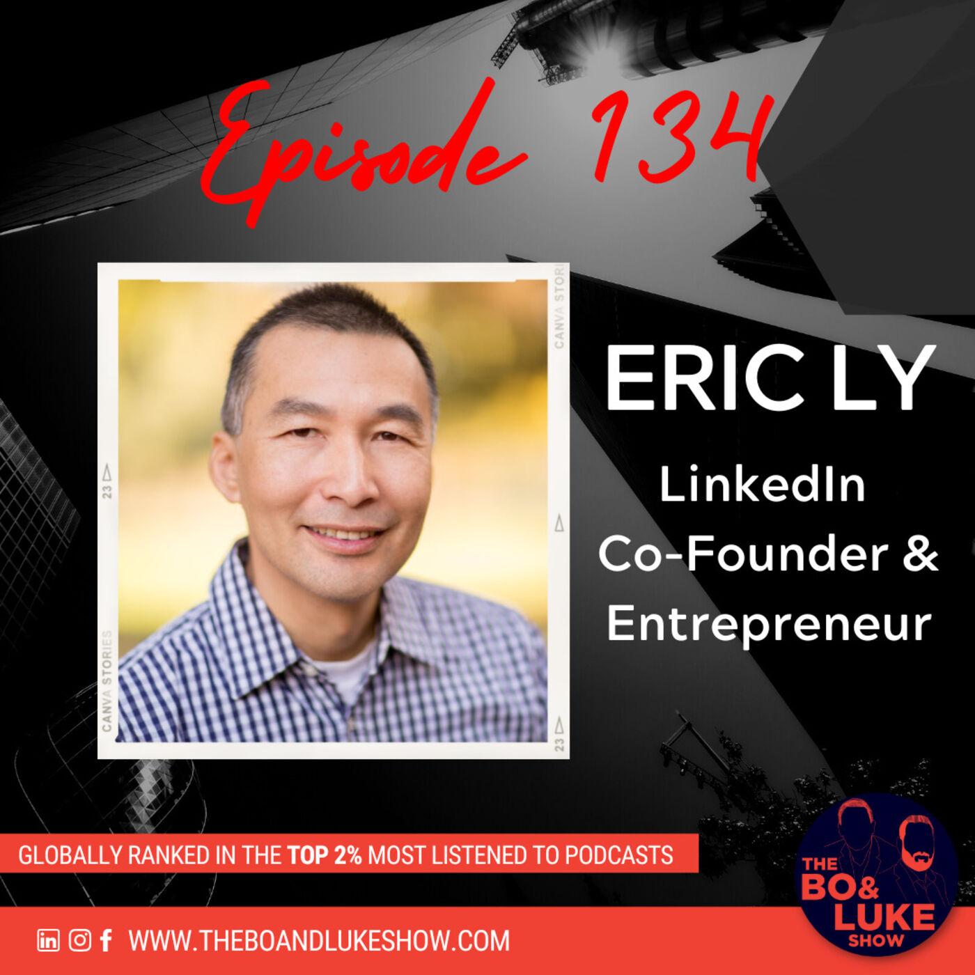 #134 - S5E14 - LinkedIn Co-founder & Entrepreneur Eric Ly | Listen Notes