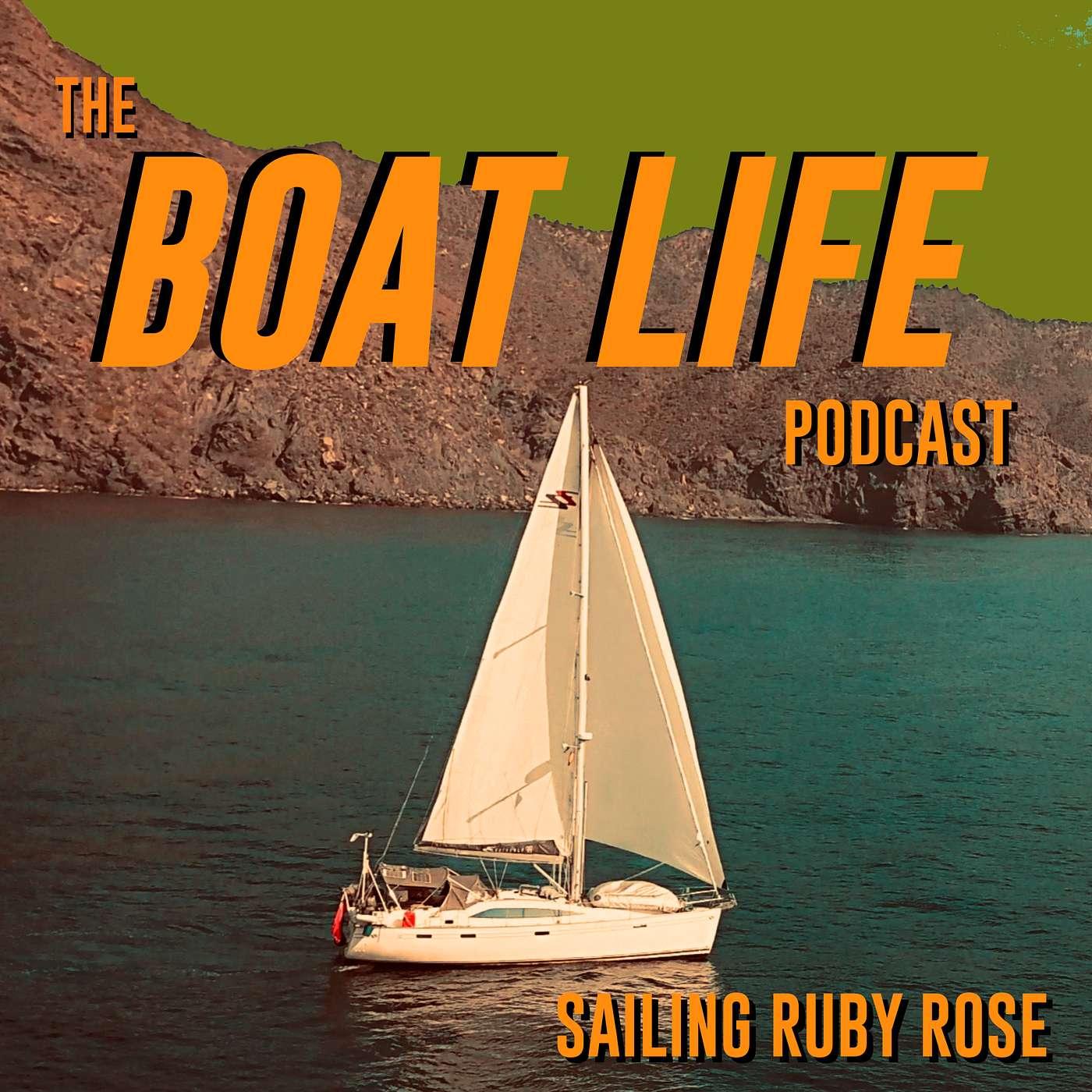 The Boat Life Podcast - Sailing Ruby Rose | Listen Notes