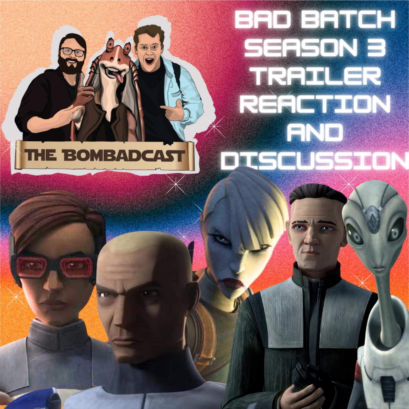 The Bad Batch Season 3 Trailer Reaction & Discussion | Listen Notes