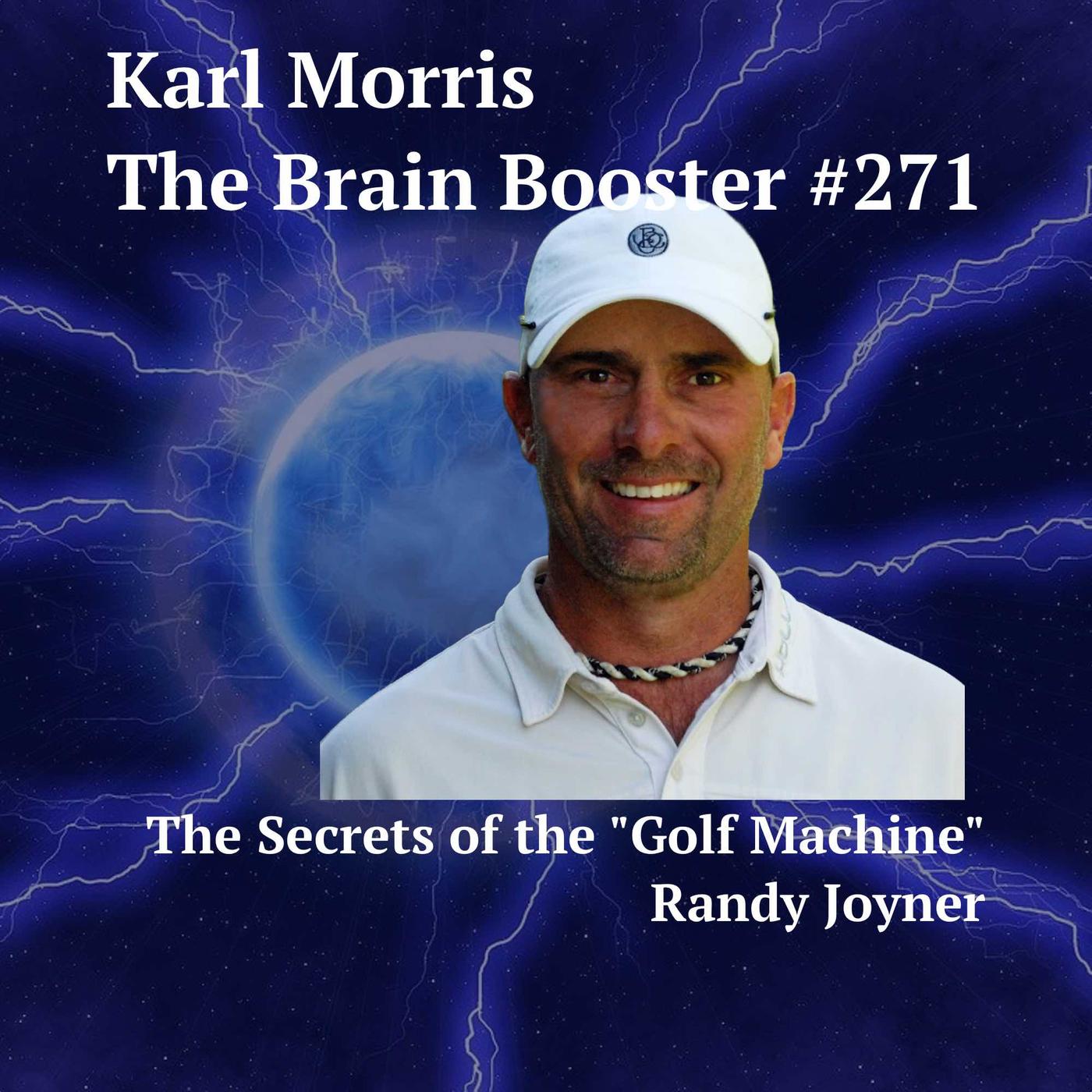 The Secrets of the ‘Golf Machine’ – Randy Joyner #271 | Listen Notes