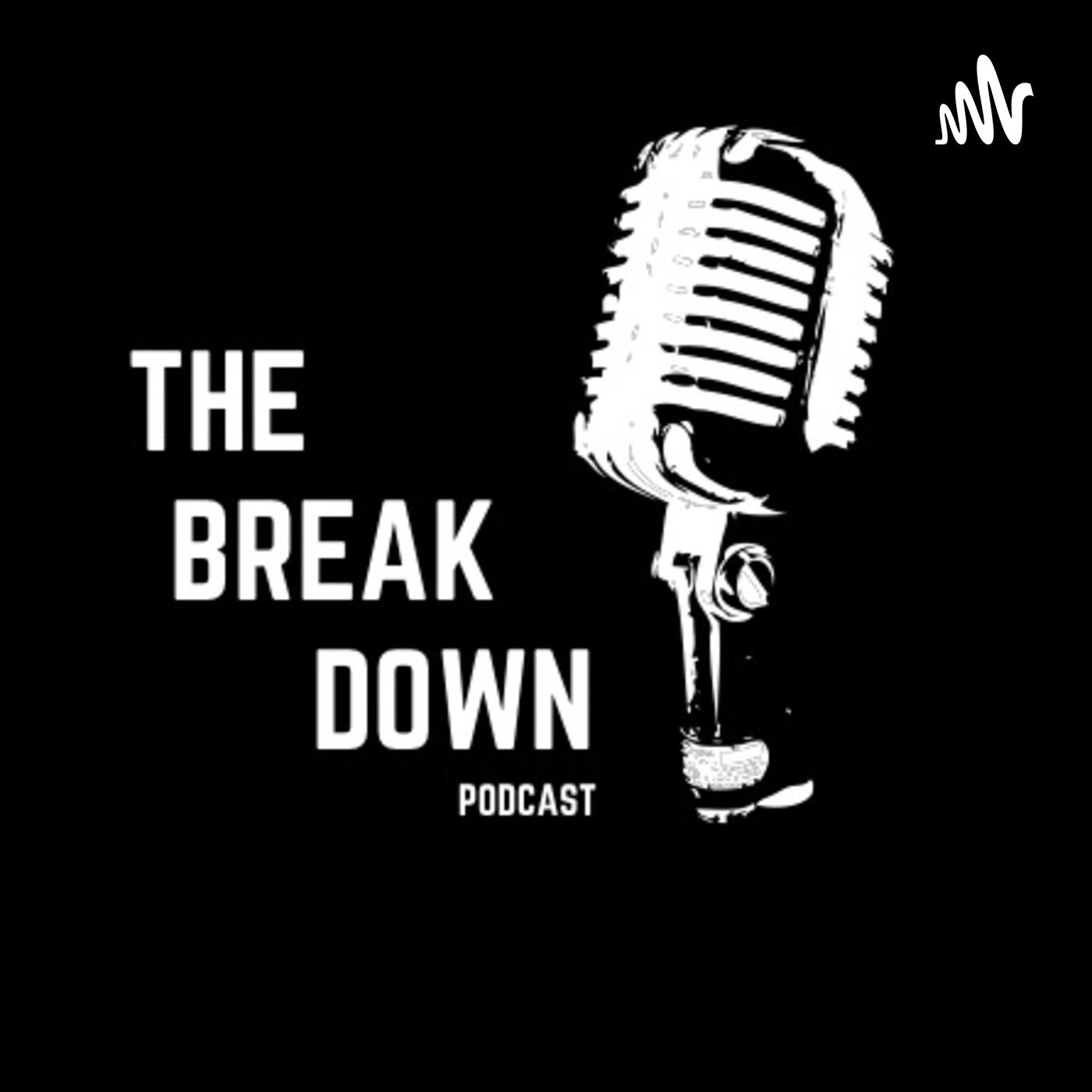 The Breakdown Season 3: Preface, Epilogue, whatever! | Listen Notes