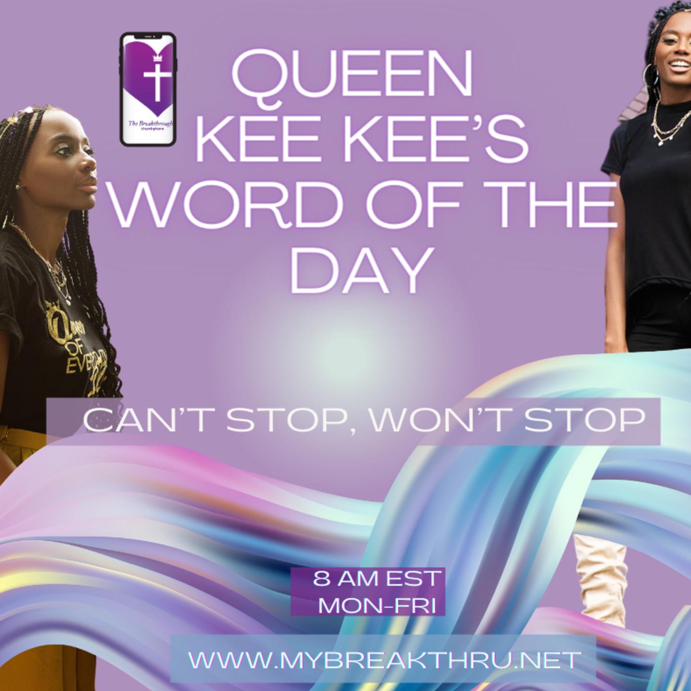 CAN’T STOP, WON’T STOP|QUEEN KEE KEE’S WORD OF THE DAY |THE BREAKTHRU MORNING PRAYER CALL| 1/23 ...