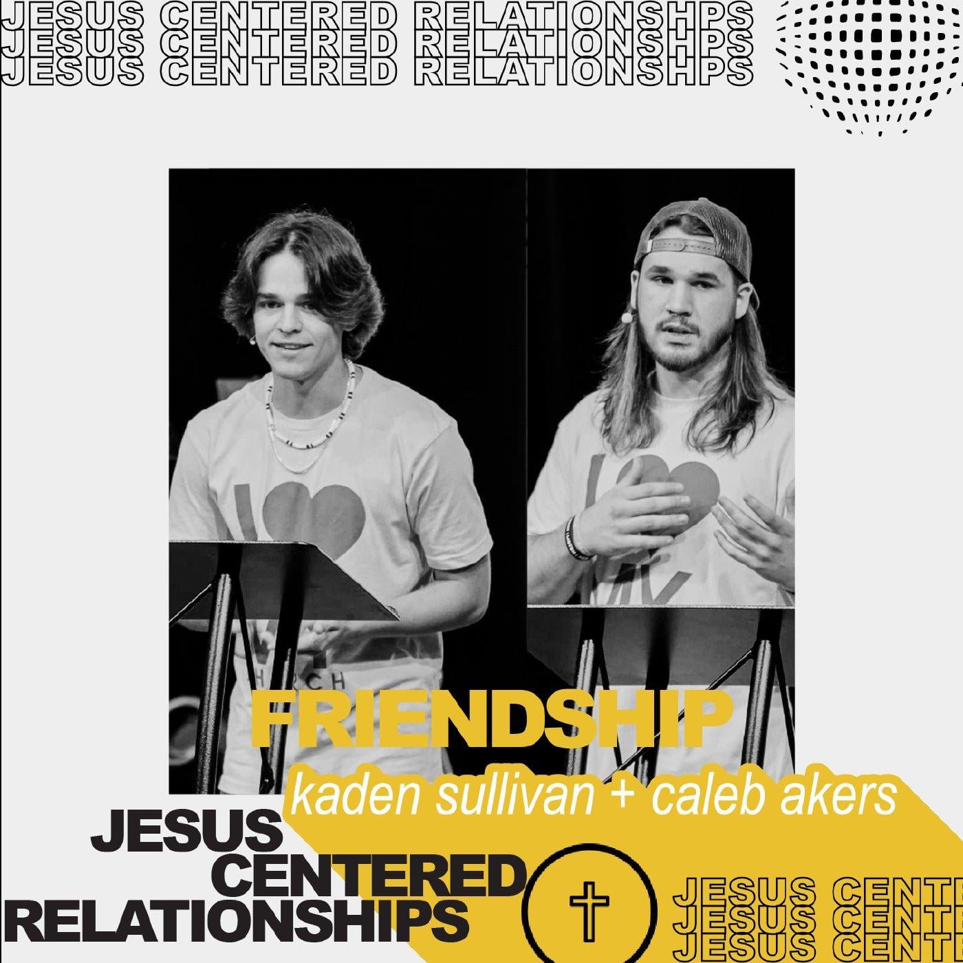 Jesus Centered Relationships - Friendship - Student Sunday | Listen Notes