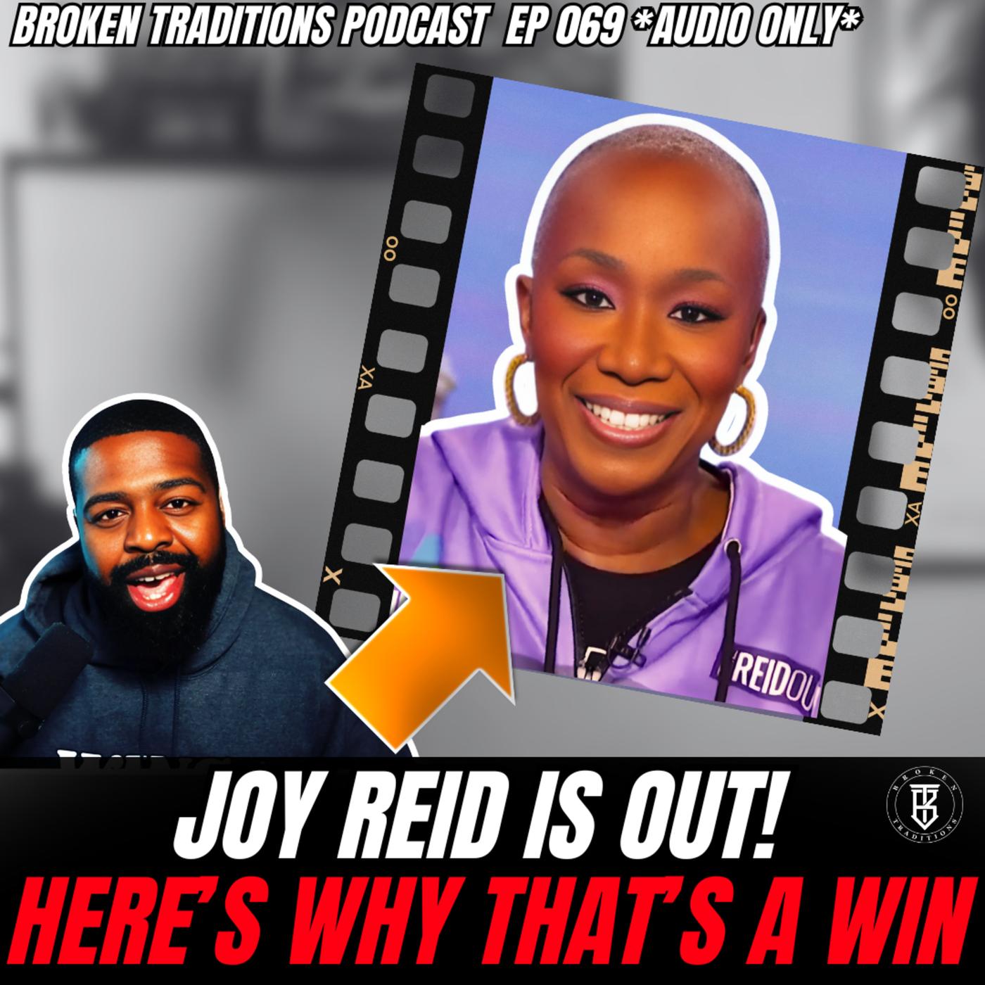 Why Joy Reid Leaving MSNBC Is POSITIVE For Black Culture | EP 069 ...