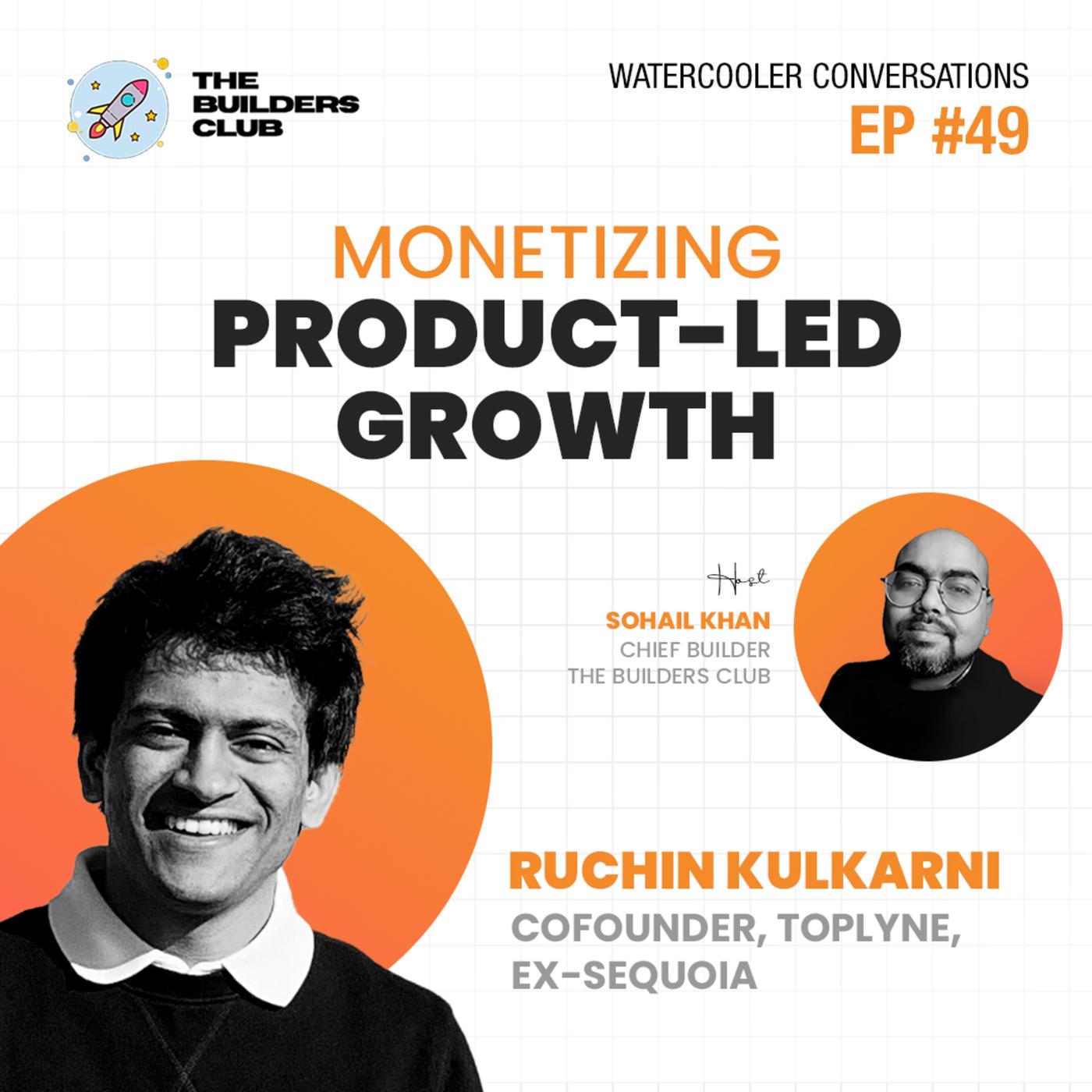 Ruchin Kulkarni | Ex - Sequoia, McKinsey | Product Led Growth in SaaS ...