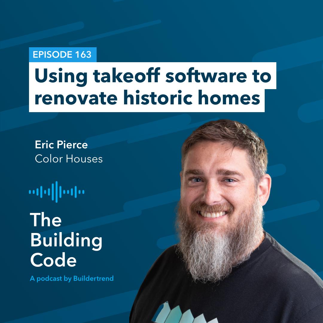 The Building Code Ep 163: Using takeoff software to renovate historic ...