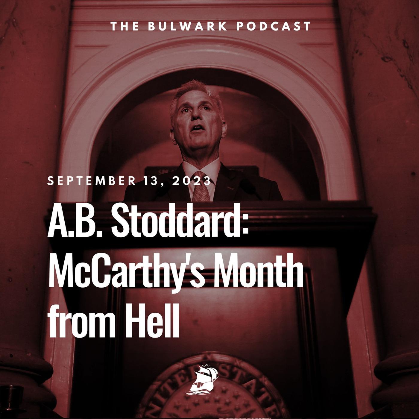 A.B. Stoddard: McCarthy's Month from Hell - The Bulwark Podcast ...