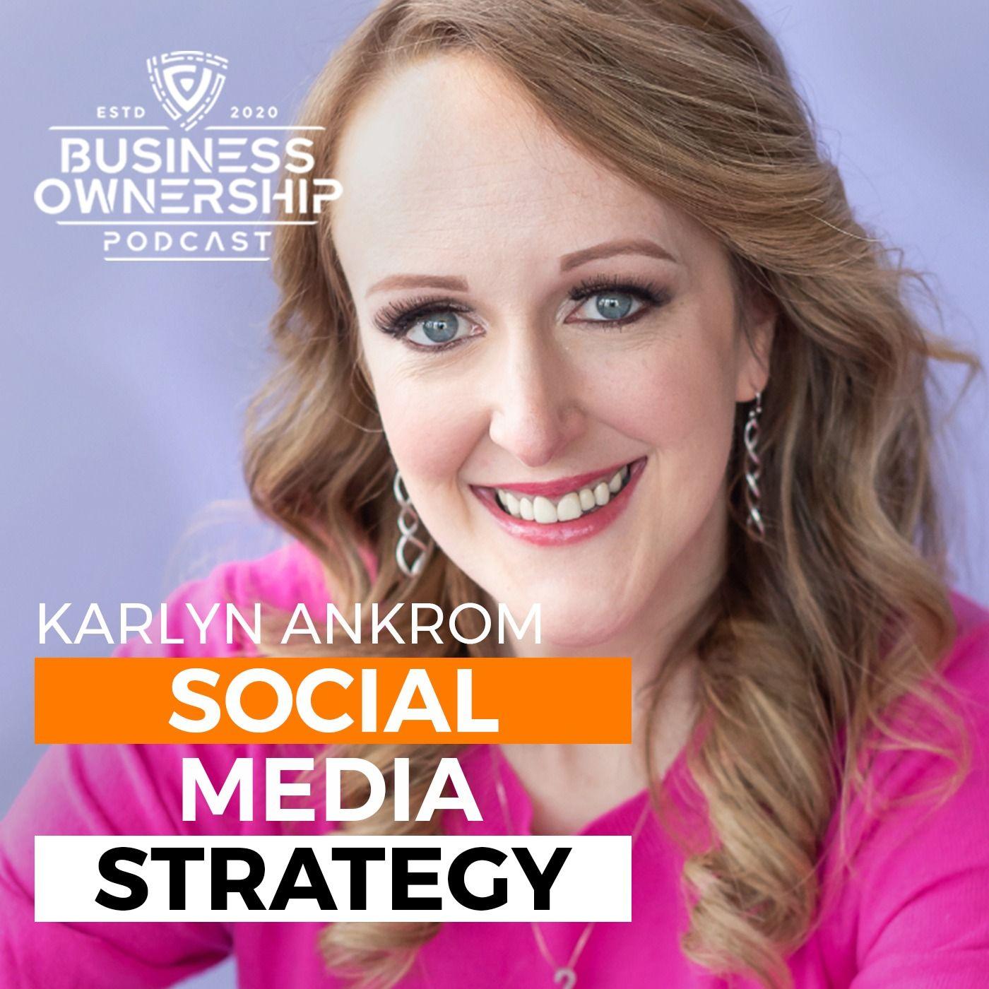 Social Media Strategy - Karlyn Ankrom - The Business Ownership Podcast ...